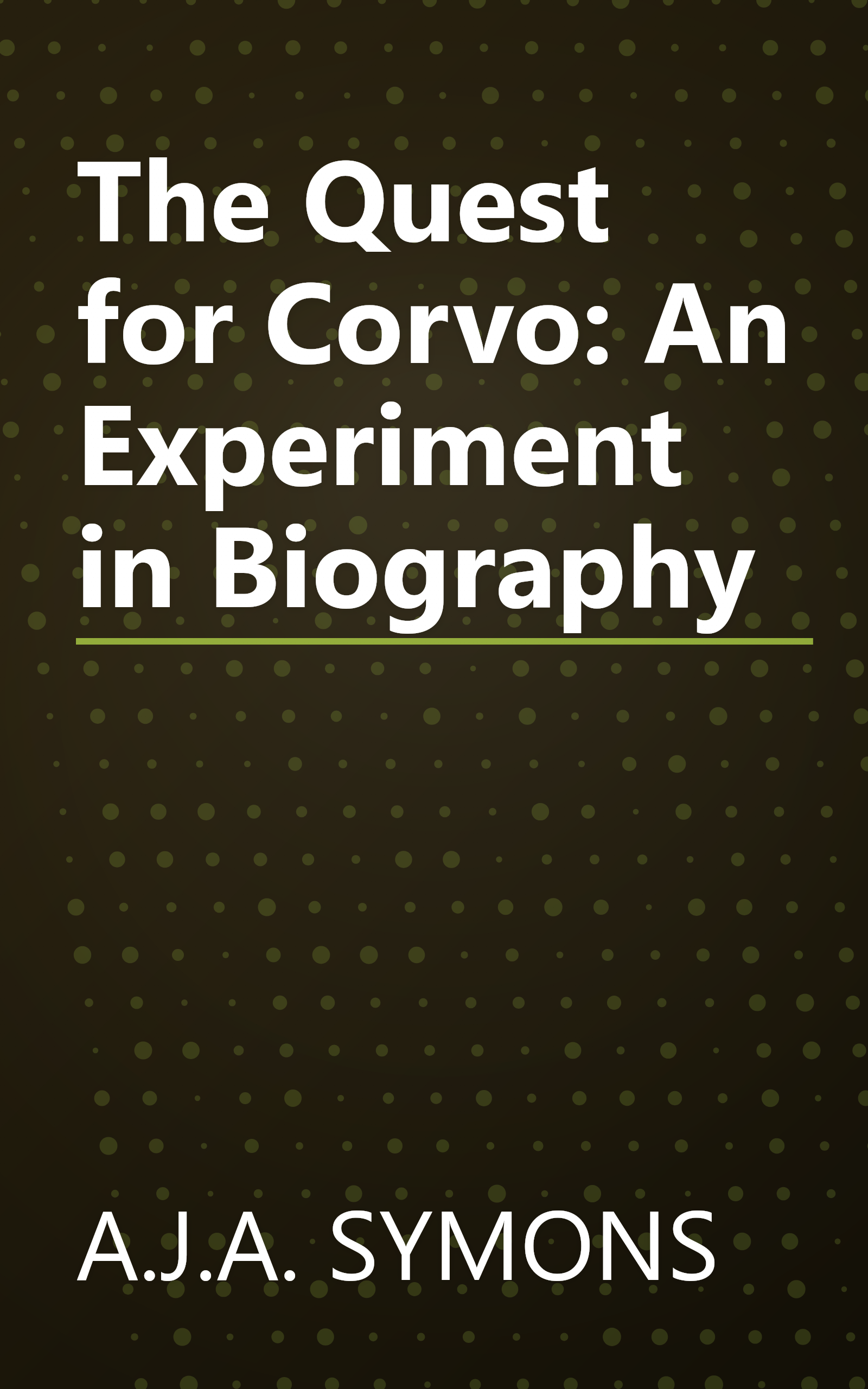 The Quest for Corvo: An Experiment in Biography book cover