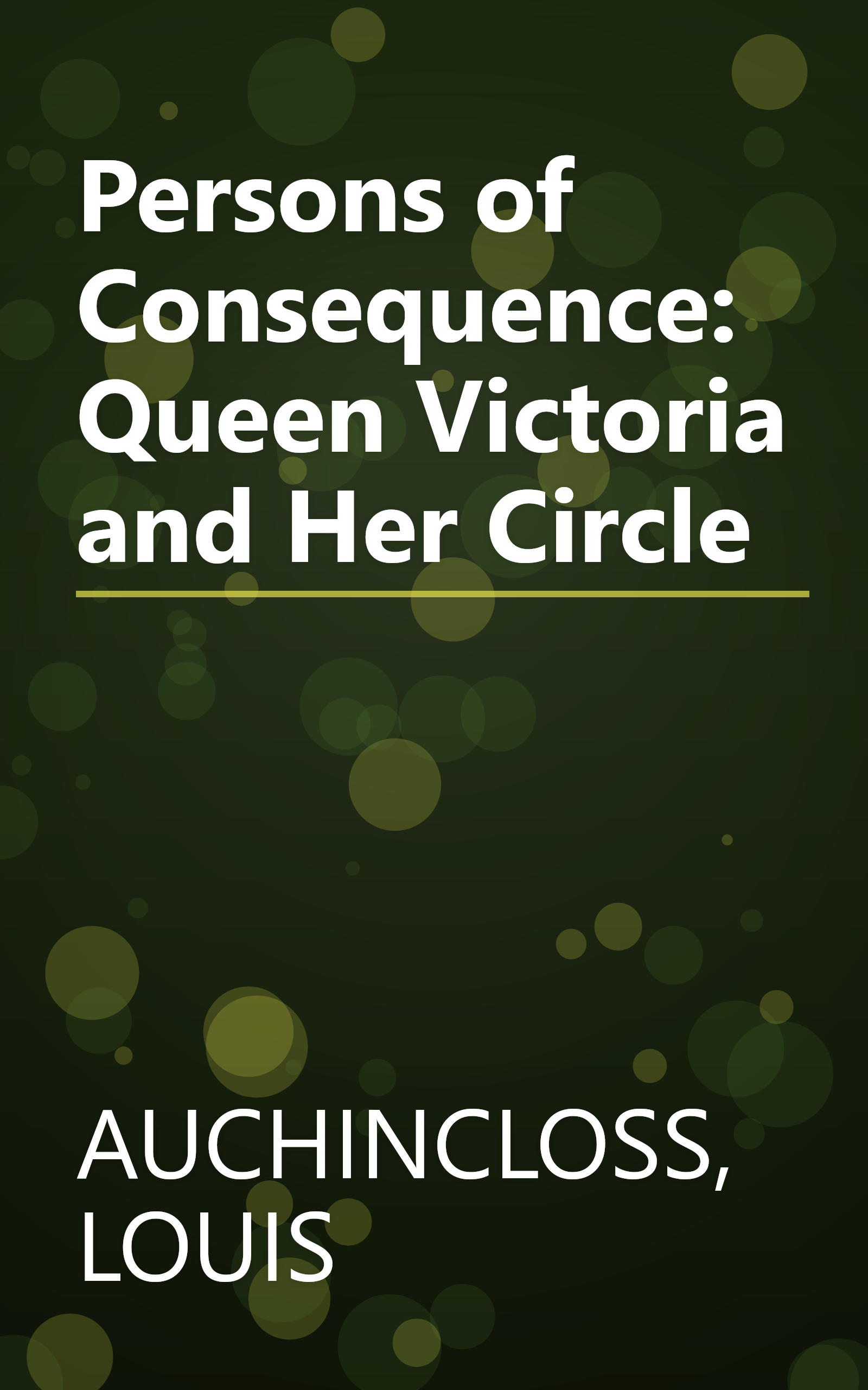 Persons of Consequence: Queen Victoria and Her Circle book cover