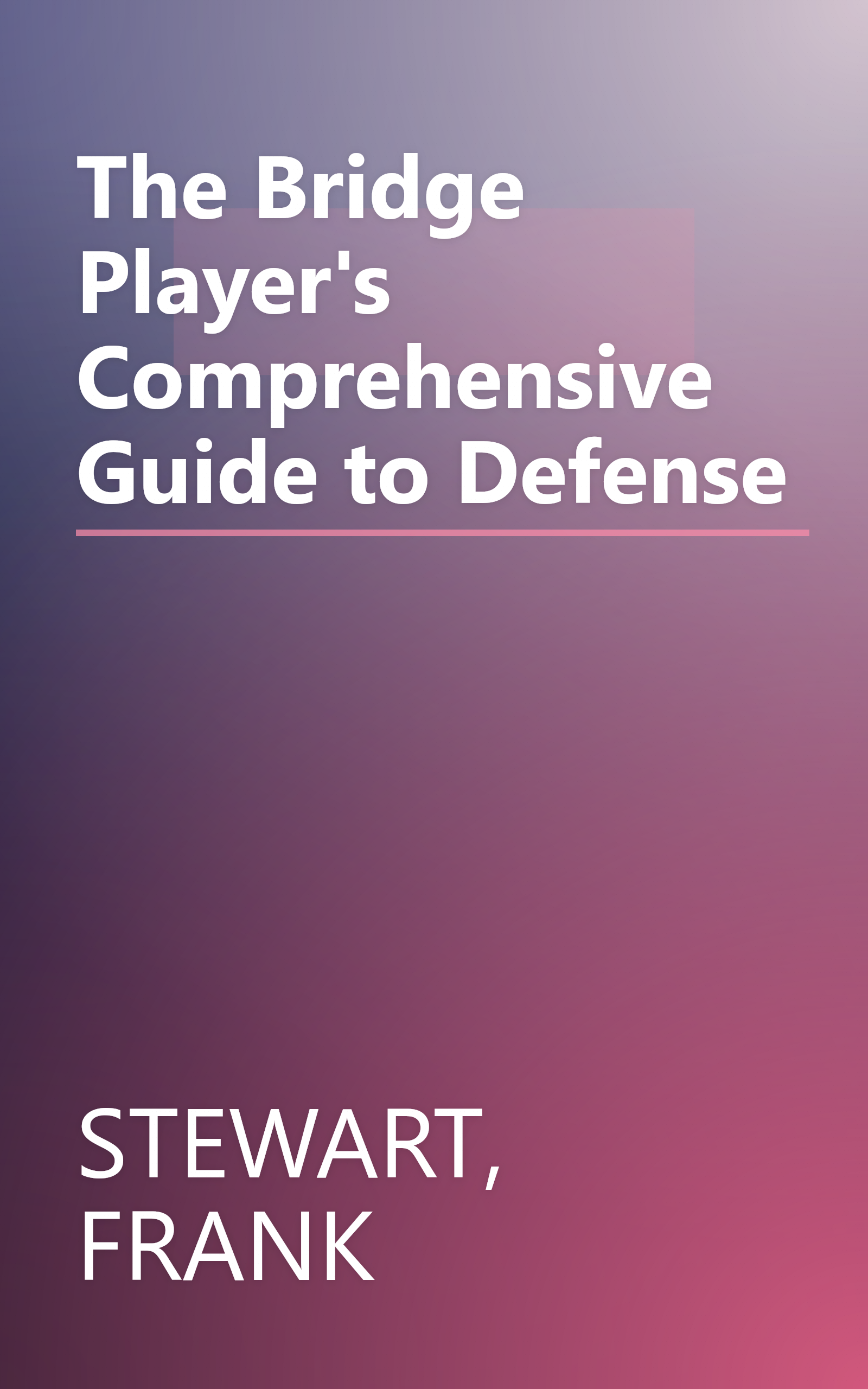 The Bridge Player's Comprehensive Guide to Defense book cover