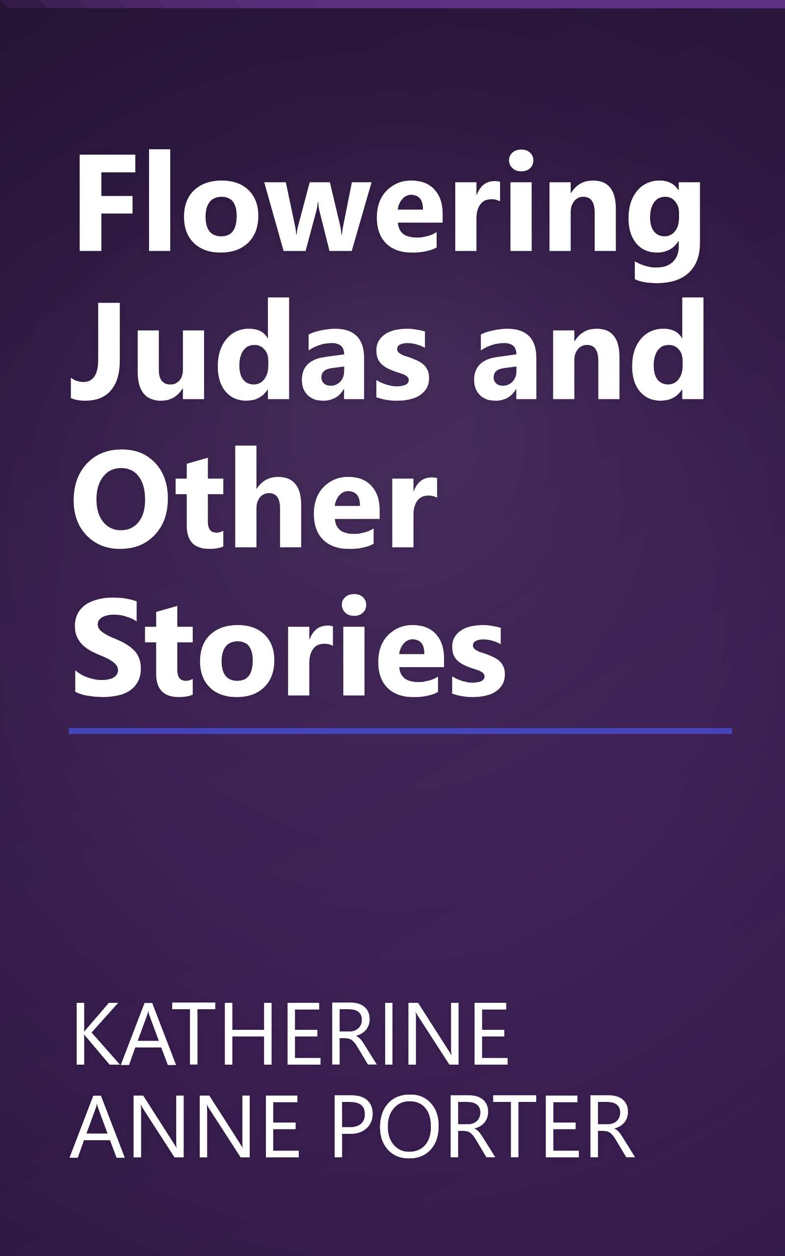 Flowering Judas and Other Stories book cover