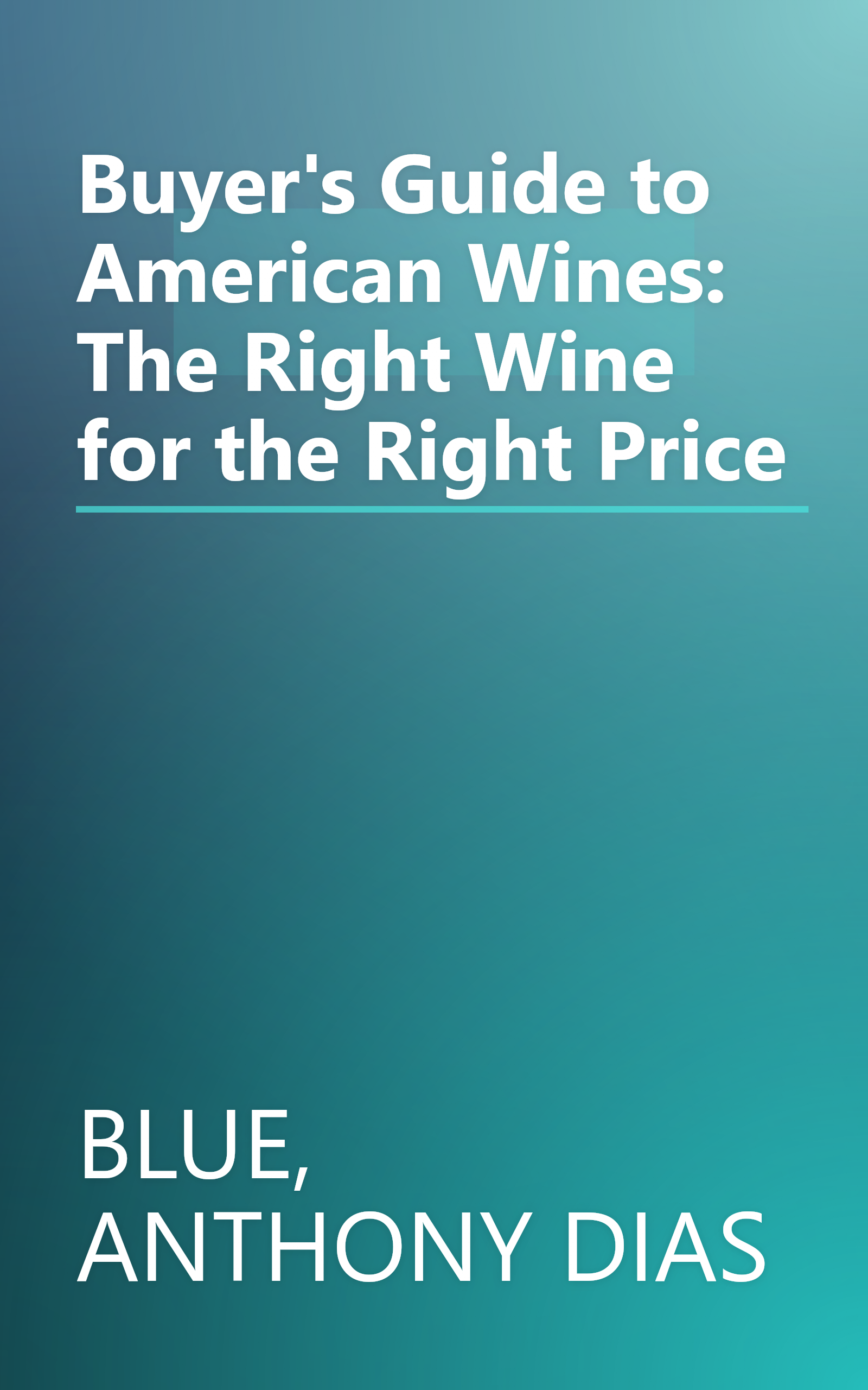 Buyer's Guide to American Wines: The Right Wine for the Right Price book cover
