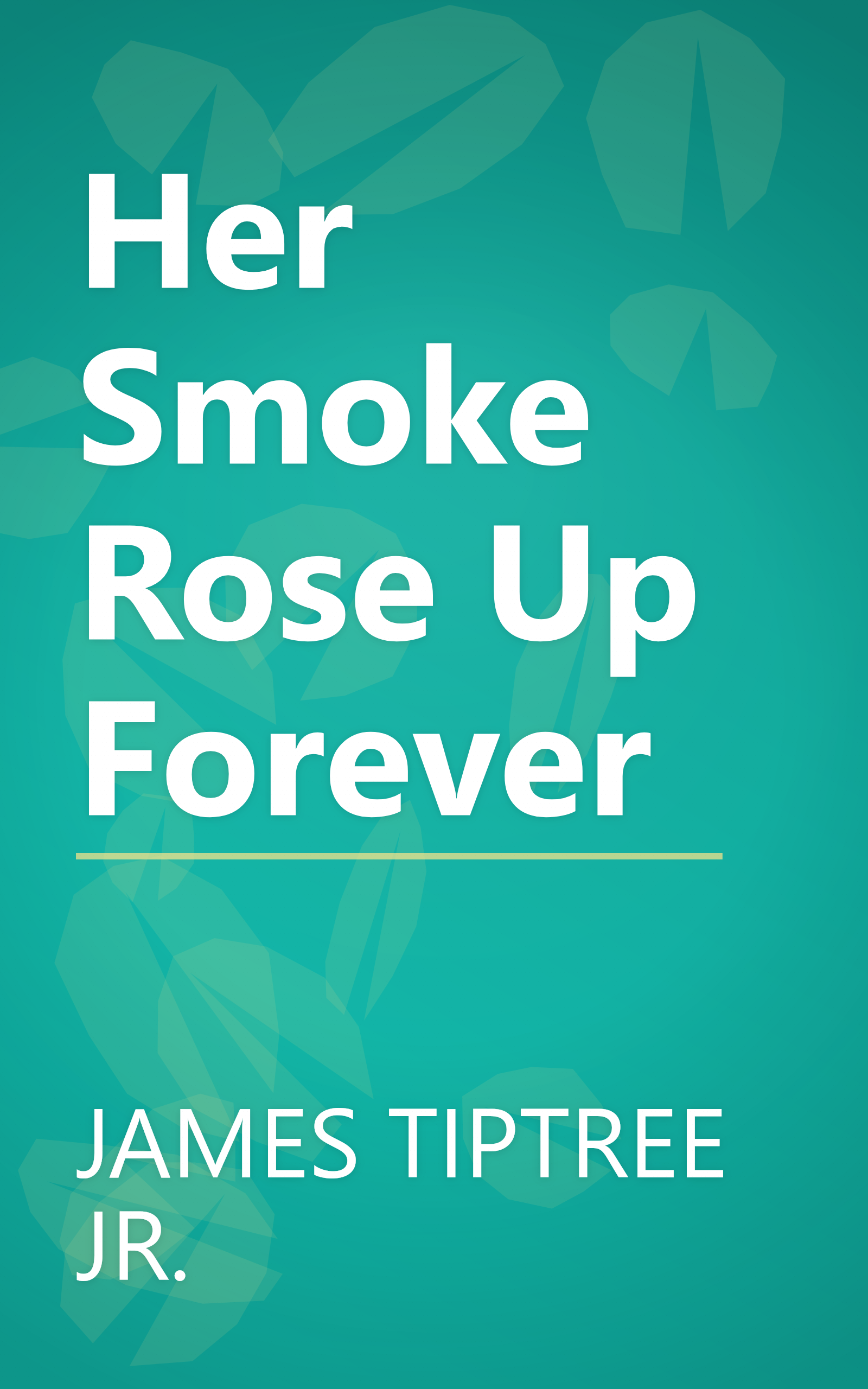 Her Smoke Rose Up Forever book cover