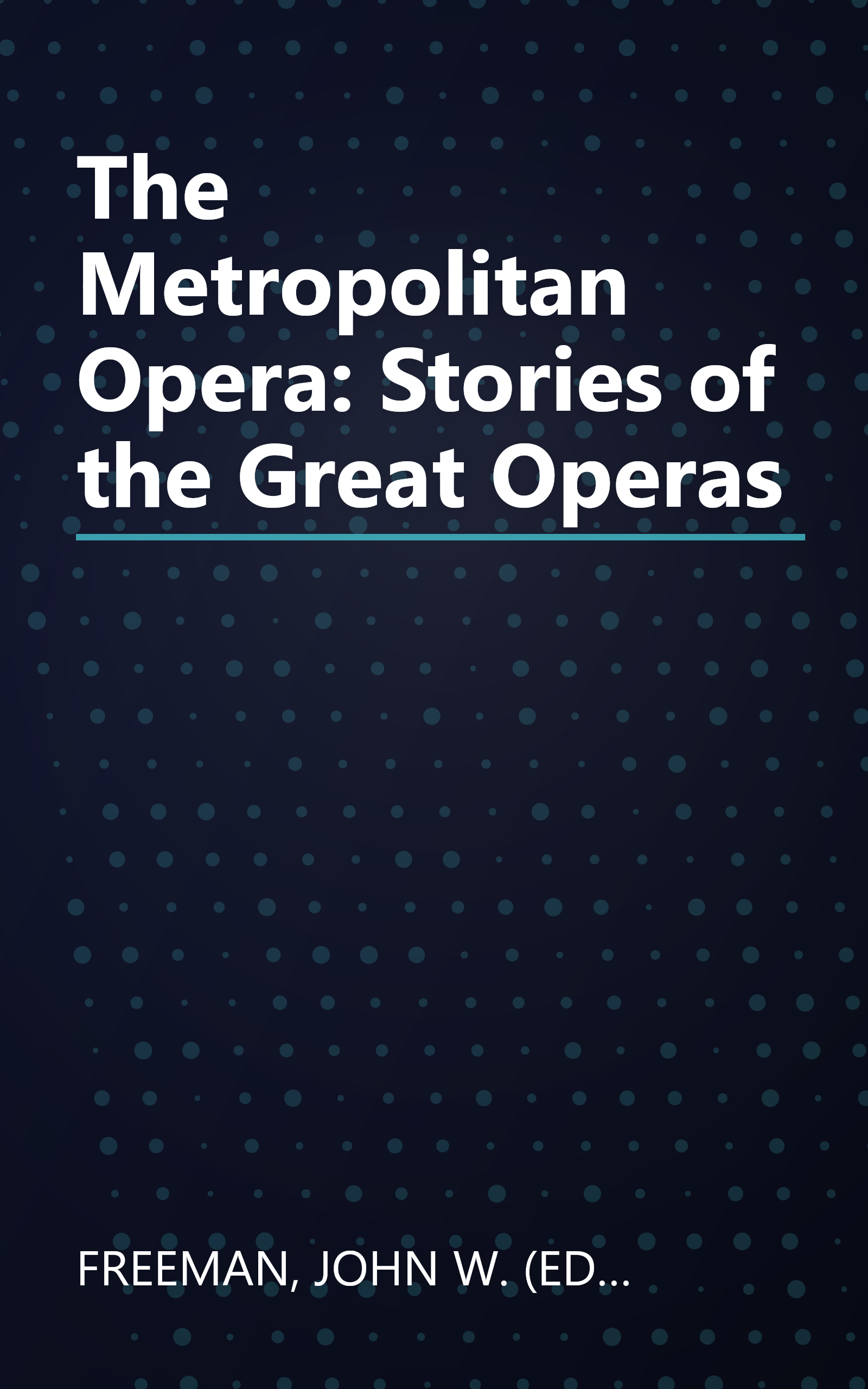 The Metropolitan Opera: Stories of the Great Operas book cover