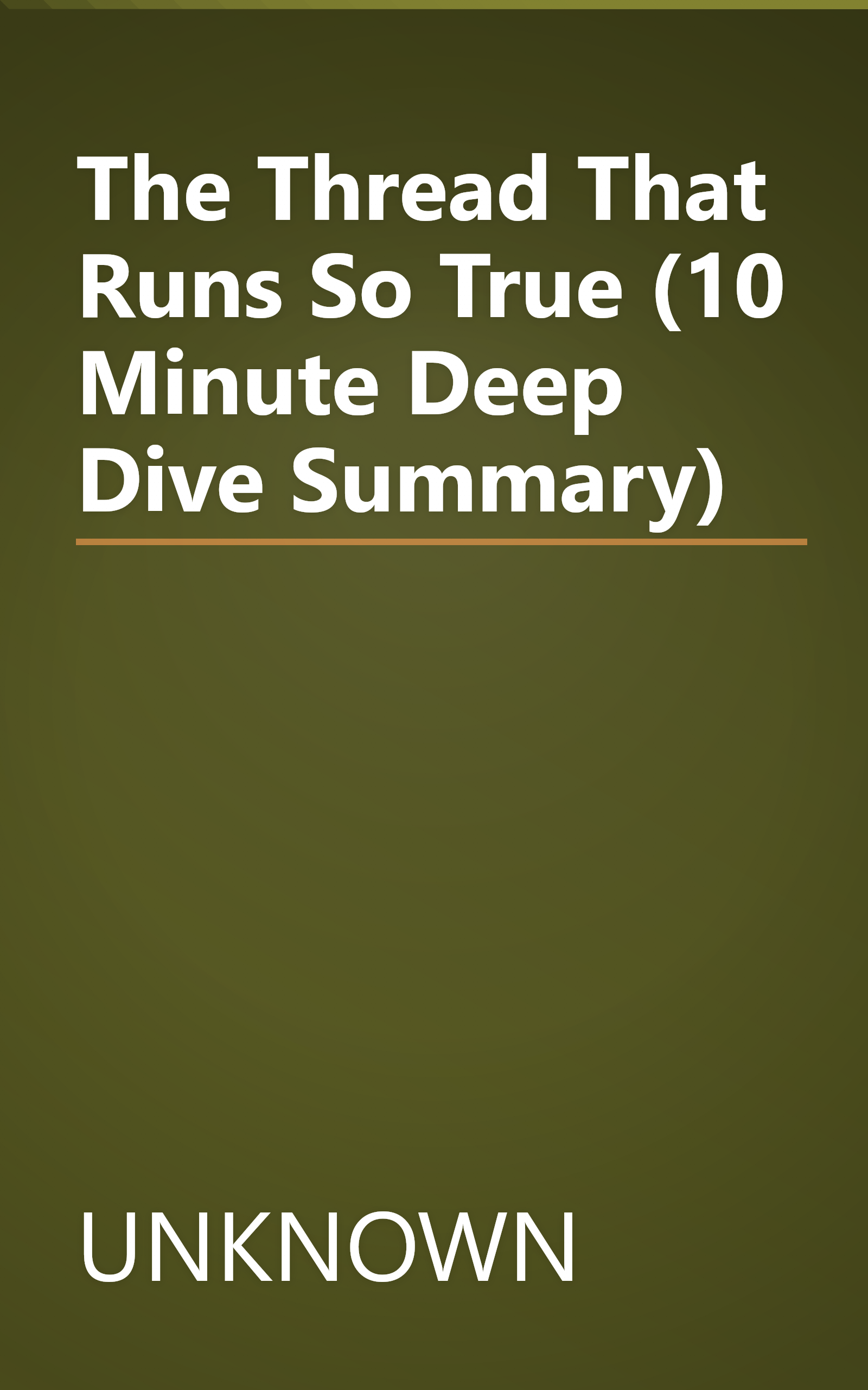 The Thread That Runs So True (10 Minute   Deep Dive Summary) book cover