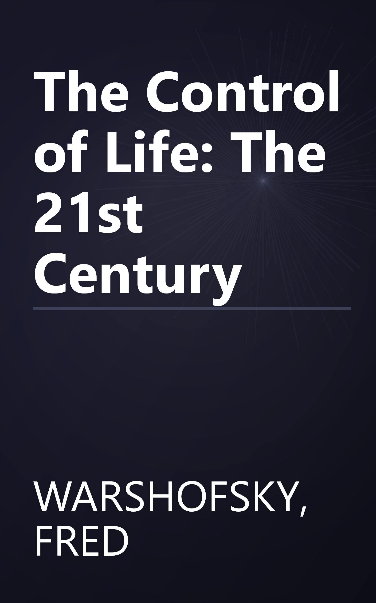 The Control of Life: The 21st Century book cover