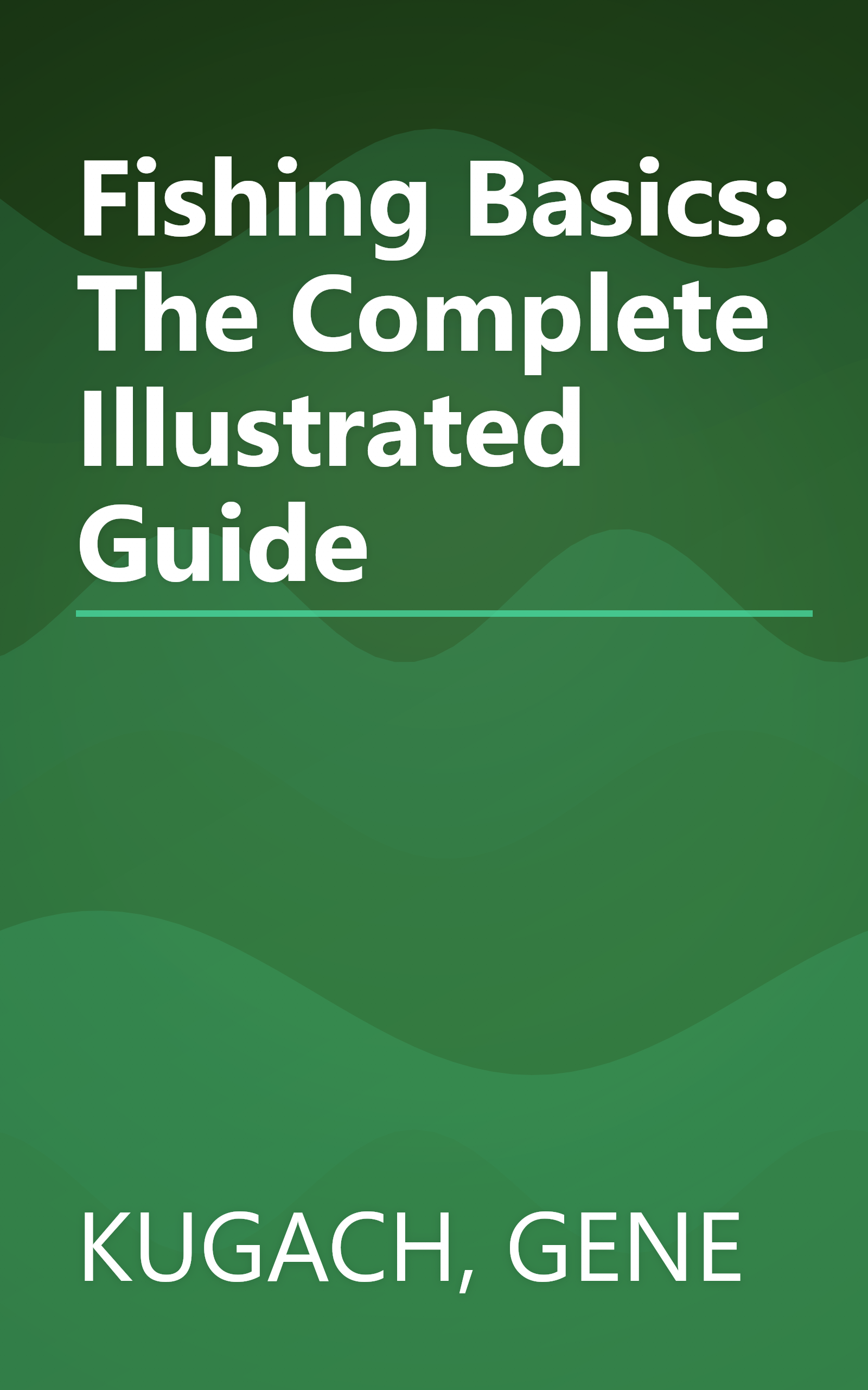 Fishing Basics: The Complete Illustrated Guide book cover