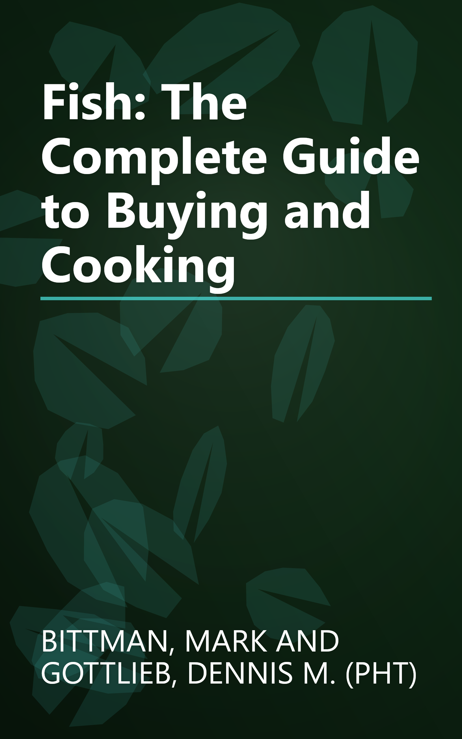Fish: The Complete Guide to Buying and Cooking book cover