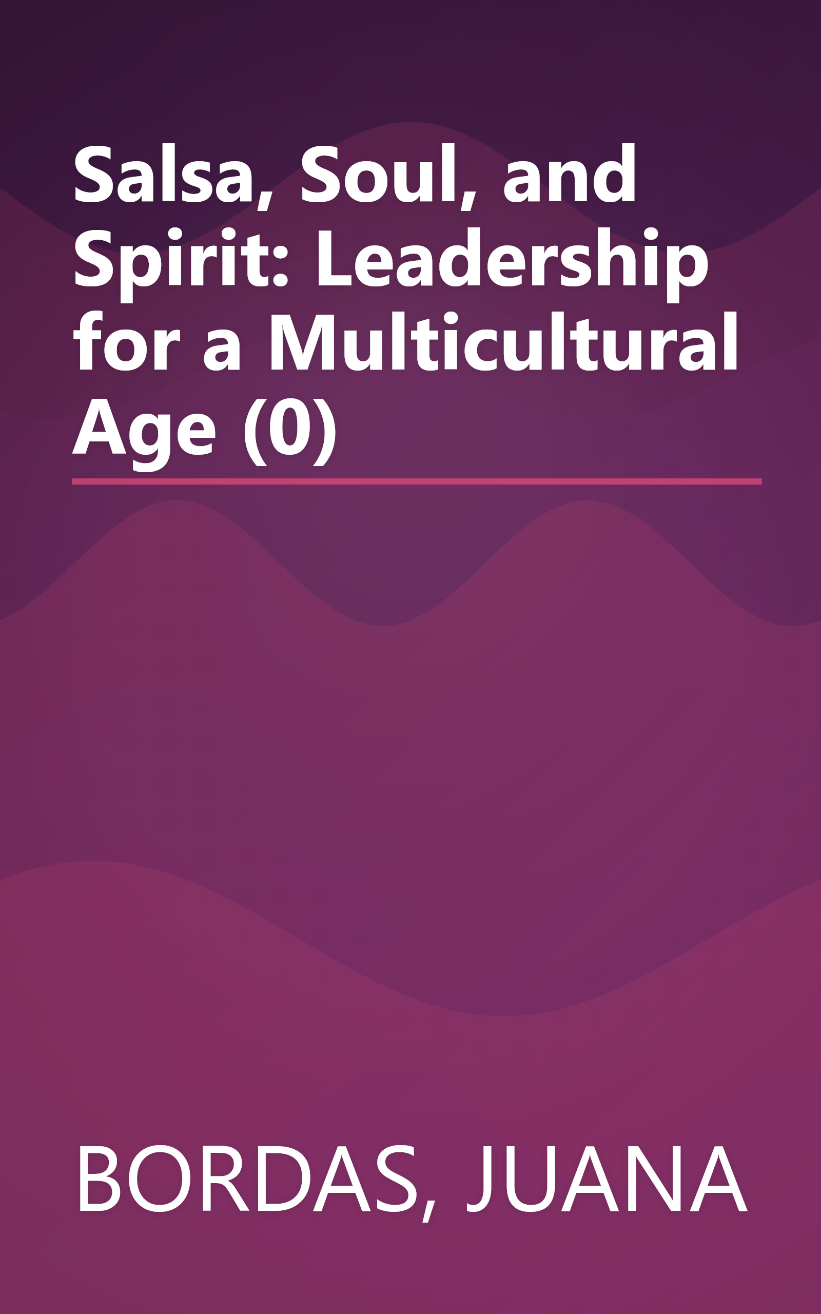 Salsa, Soul, and Spirit: Leadership for a Multicultural Age (0) book cover