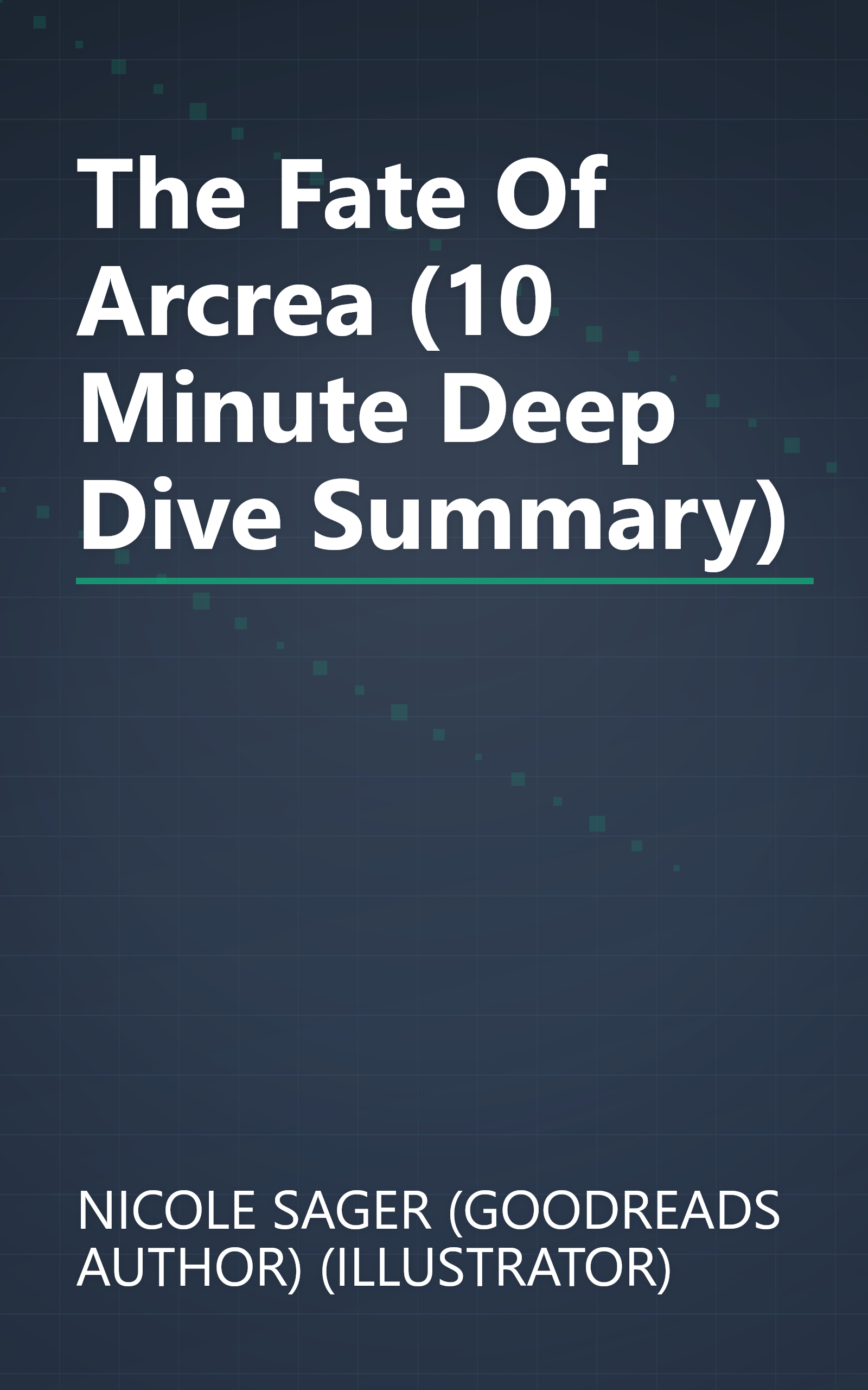 The Fate Of Arcrea (10 Minute   Deep Dive Summary) book cover