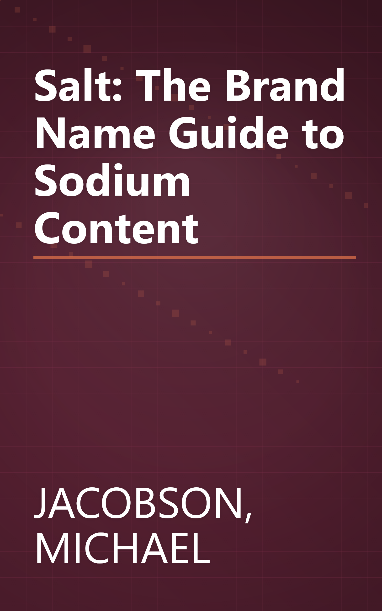 Salt: The Brand Name Guide to Sodium Content book cover