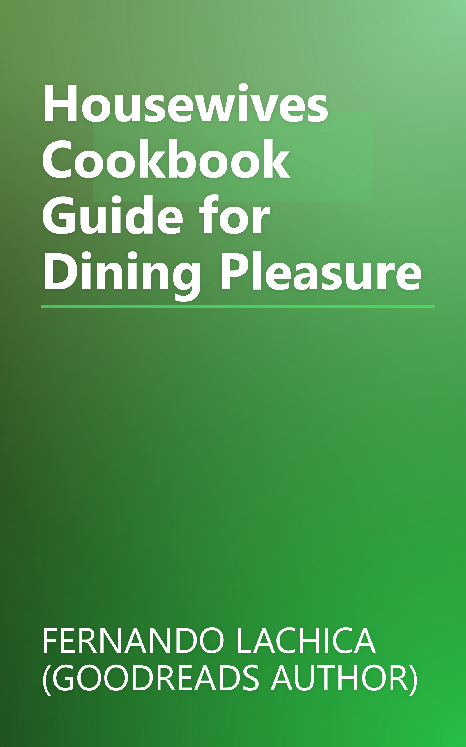 Housewives Cookbook Guide for Dining Pleasure book cover
