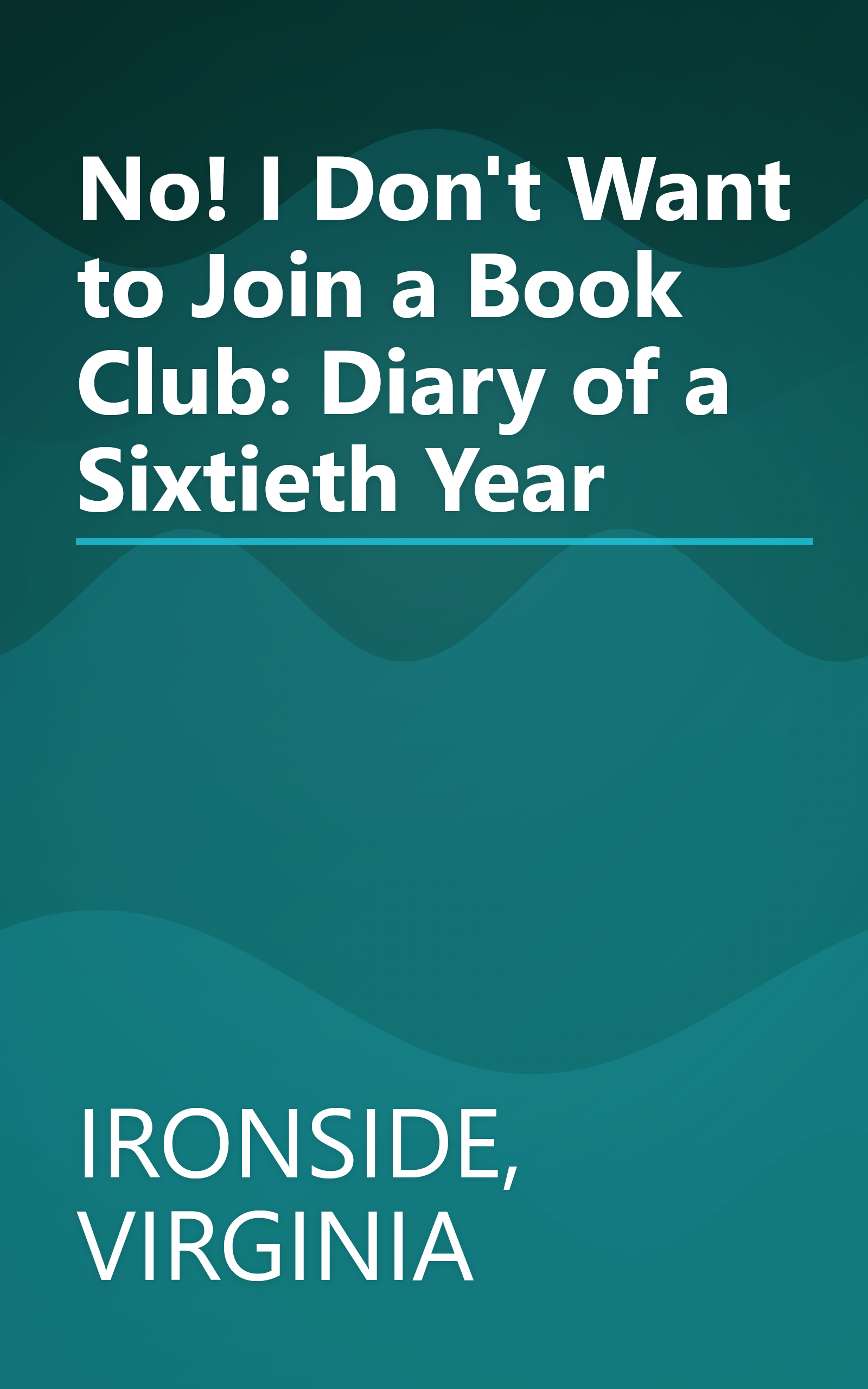 No! I Don't Want to Join a Book Club: Diary of a Sixtieth Year book cover