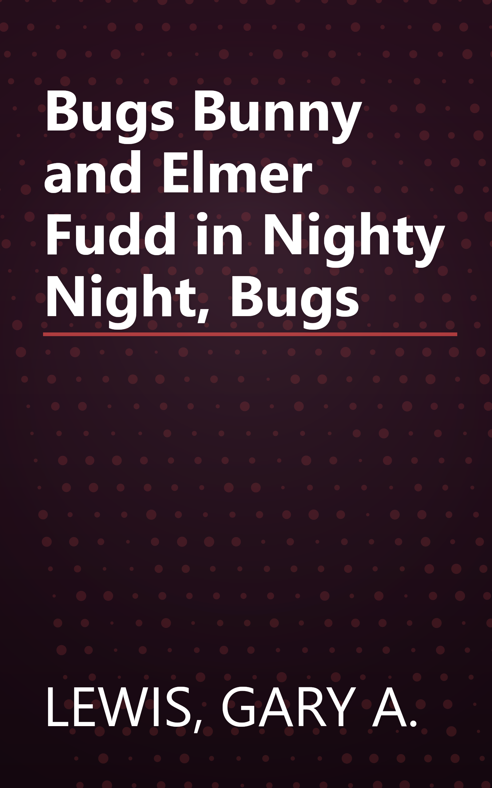 Bugs Bunny and Elmer Fudd in Nighty Night, Bugs book cover