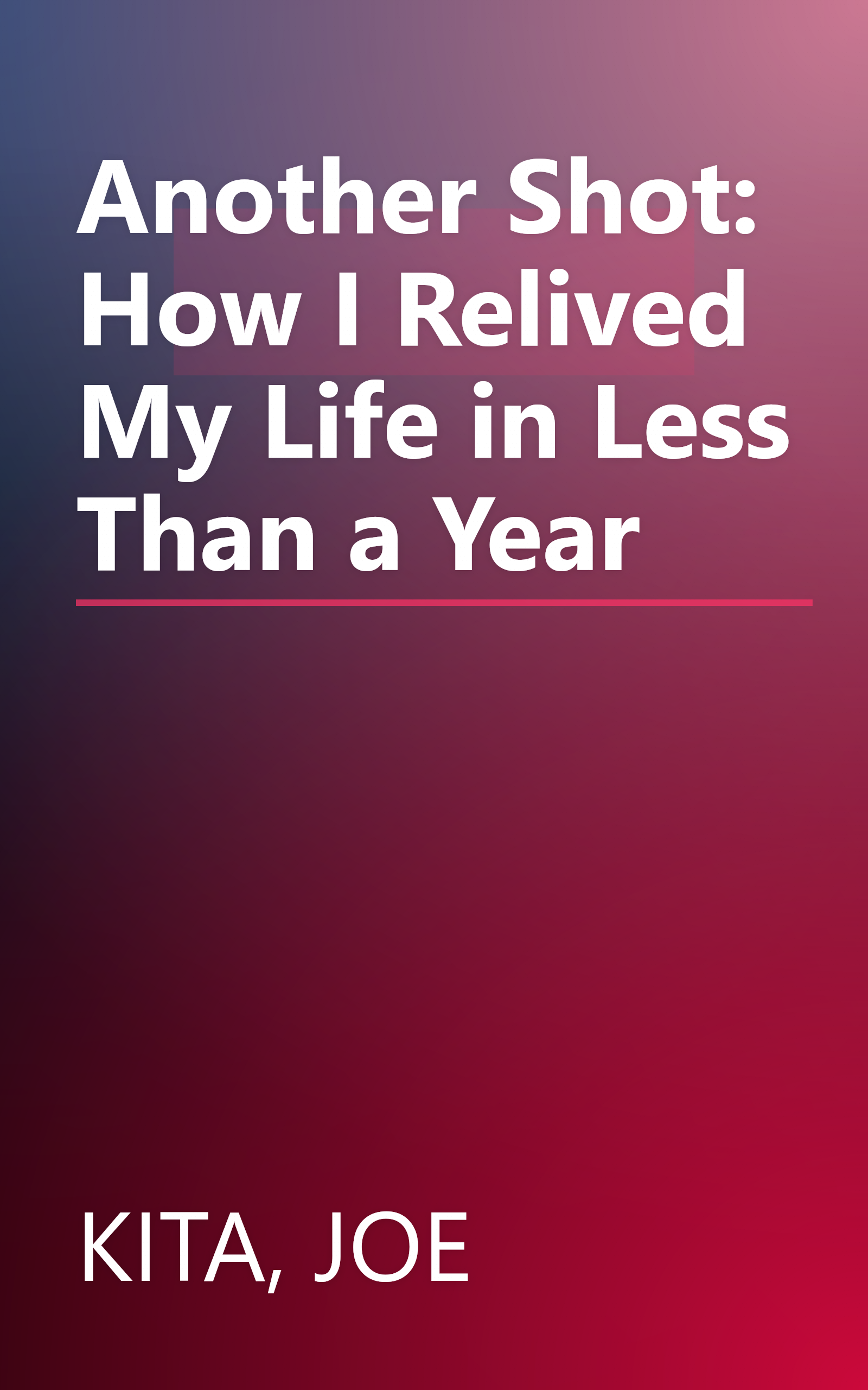 Another Shot: How I Relived My Life in Less Than a Year book cover