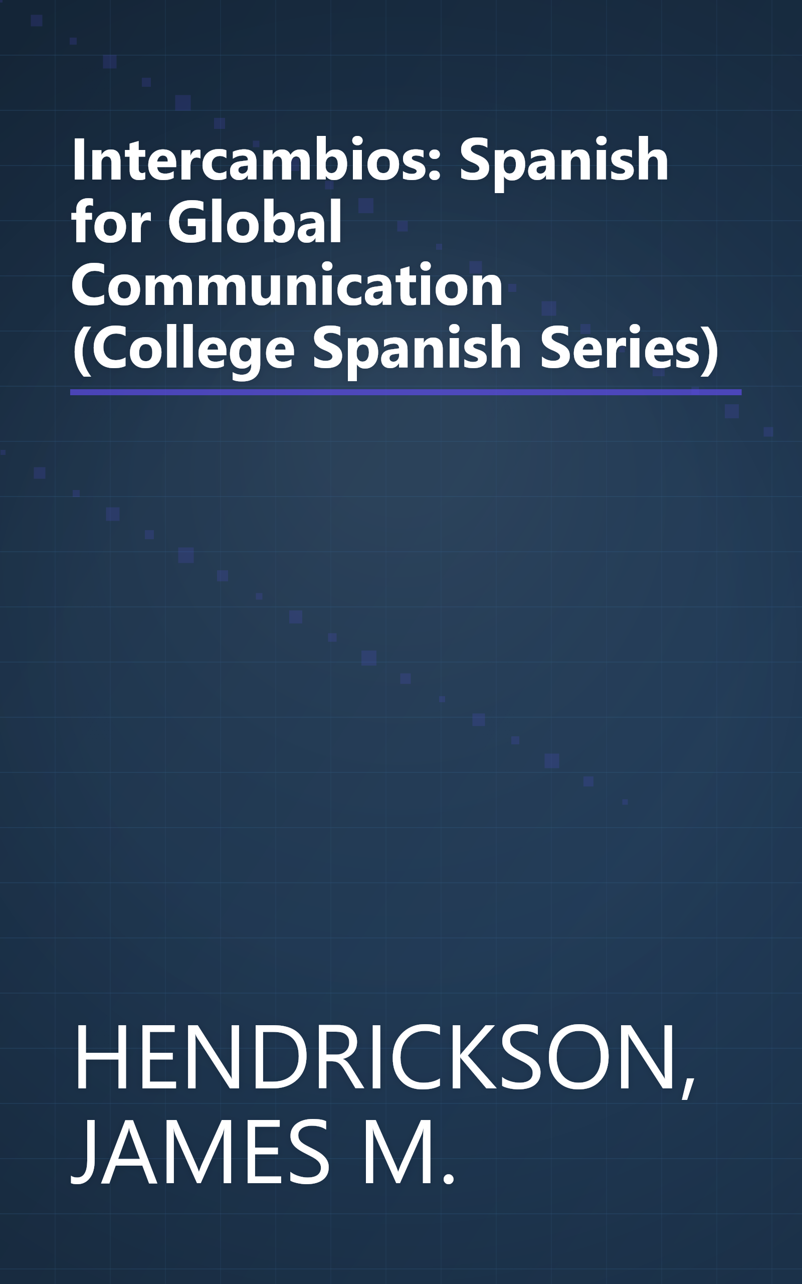 Intercambios: Spanish for Global Communication (College Spanish Series) book cover