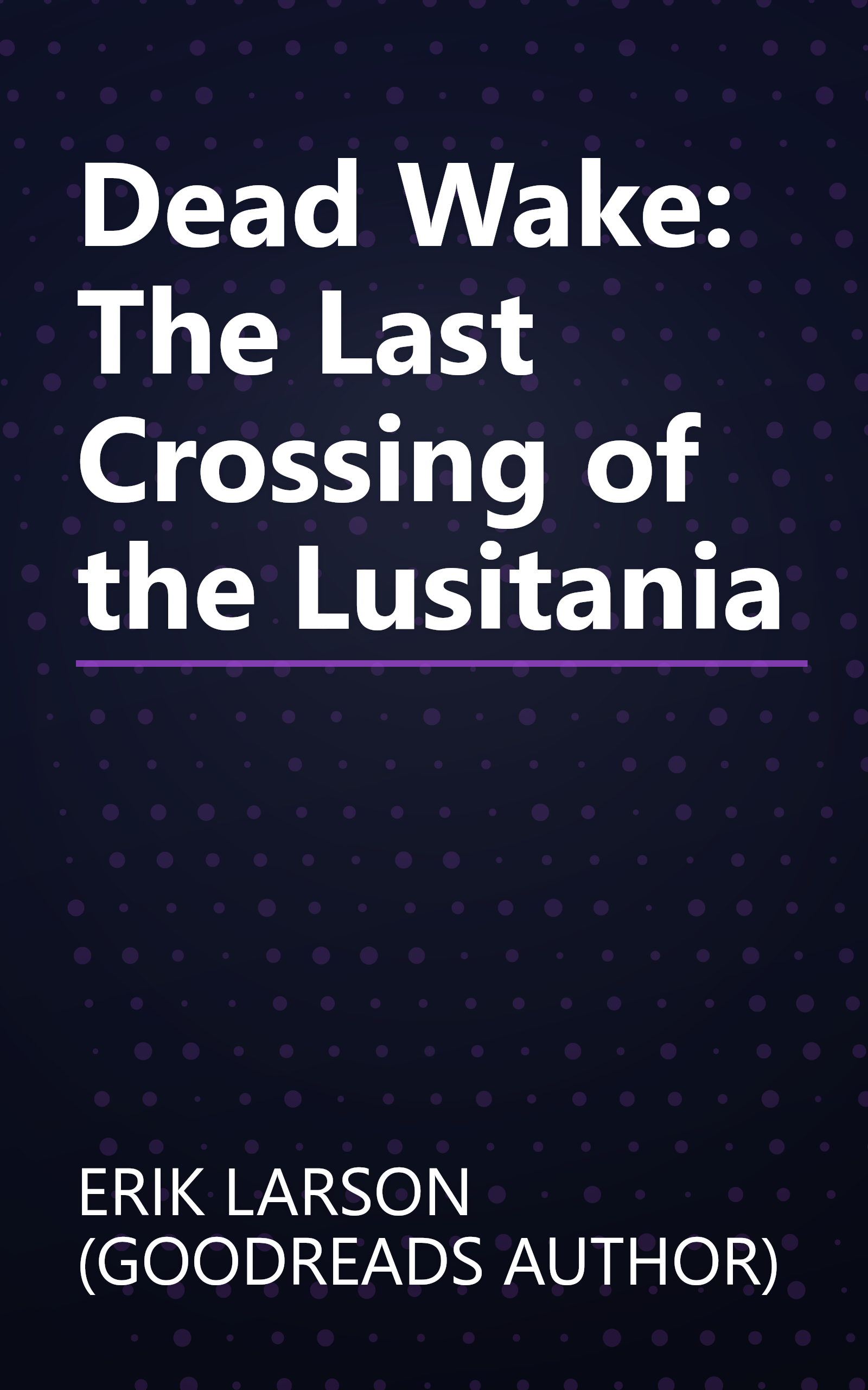 Dead Wake: The Last Crossing of the Lusitania book cover