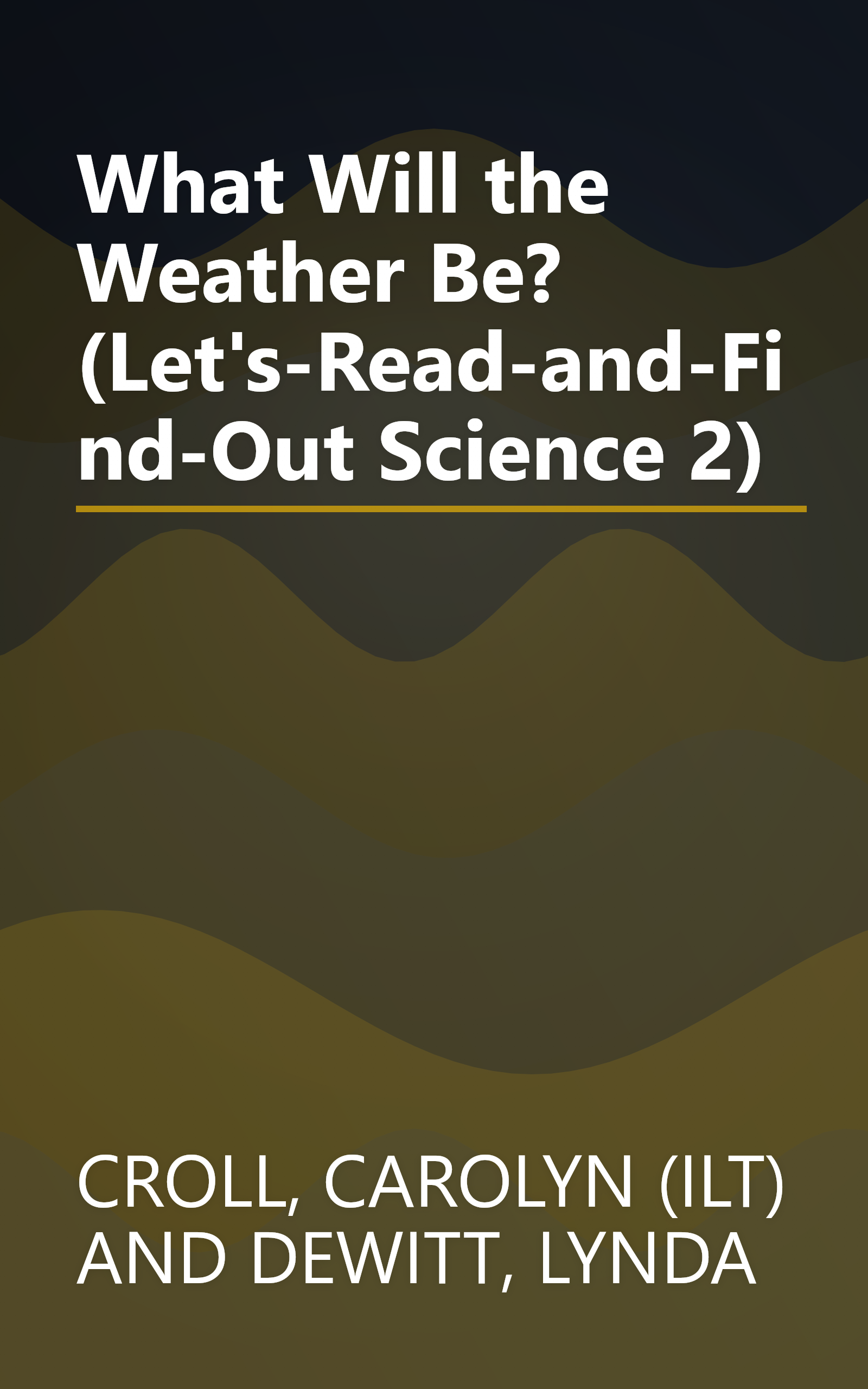 What Will the Weather Be? (Let's-Read-and-Find-Out Science 2) book cover