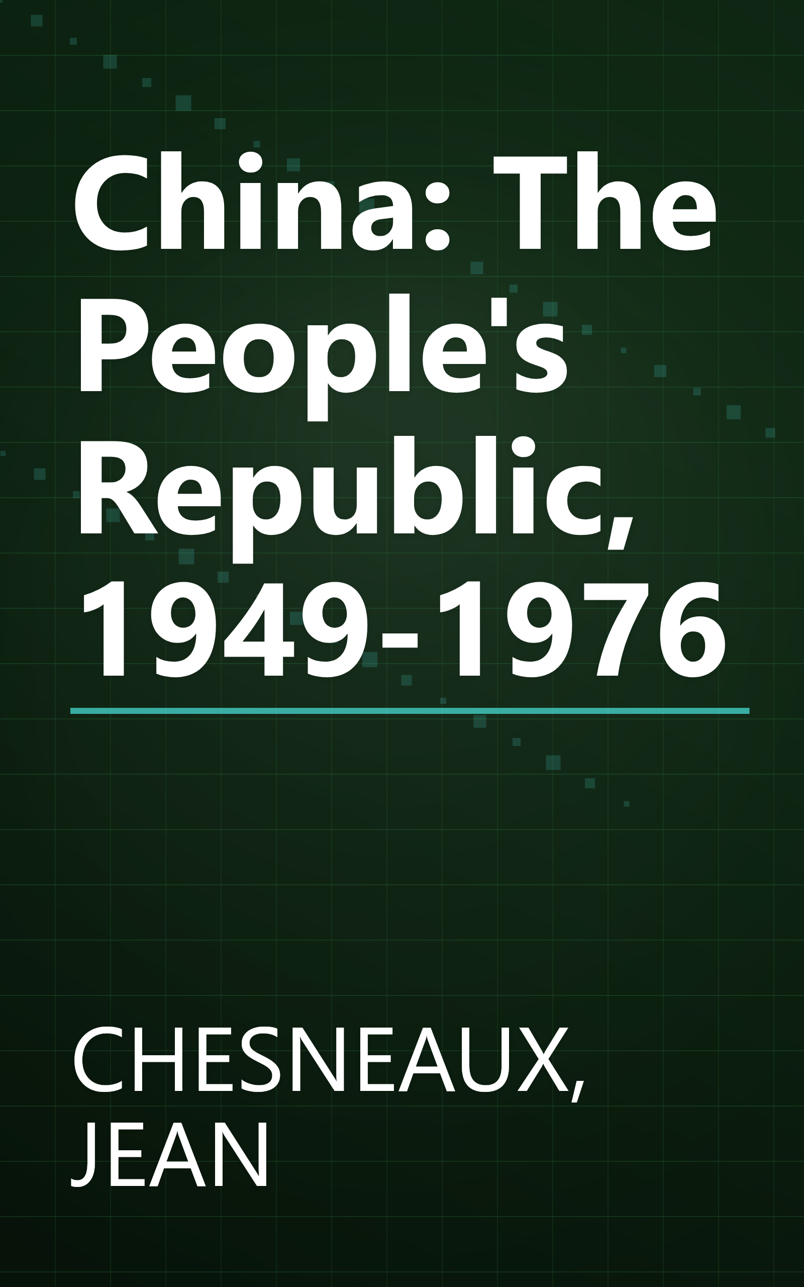 China: The People's Republic, 1949-1976 book cover