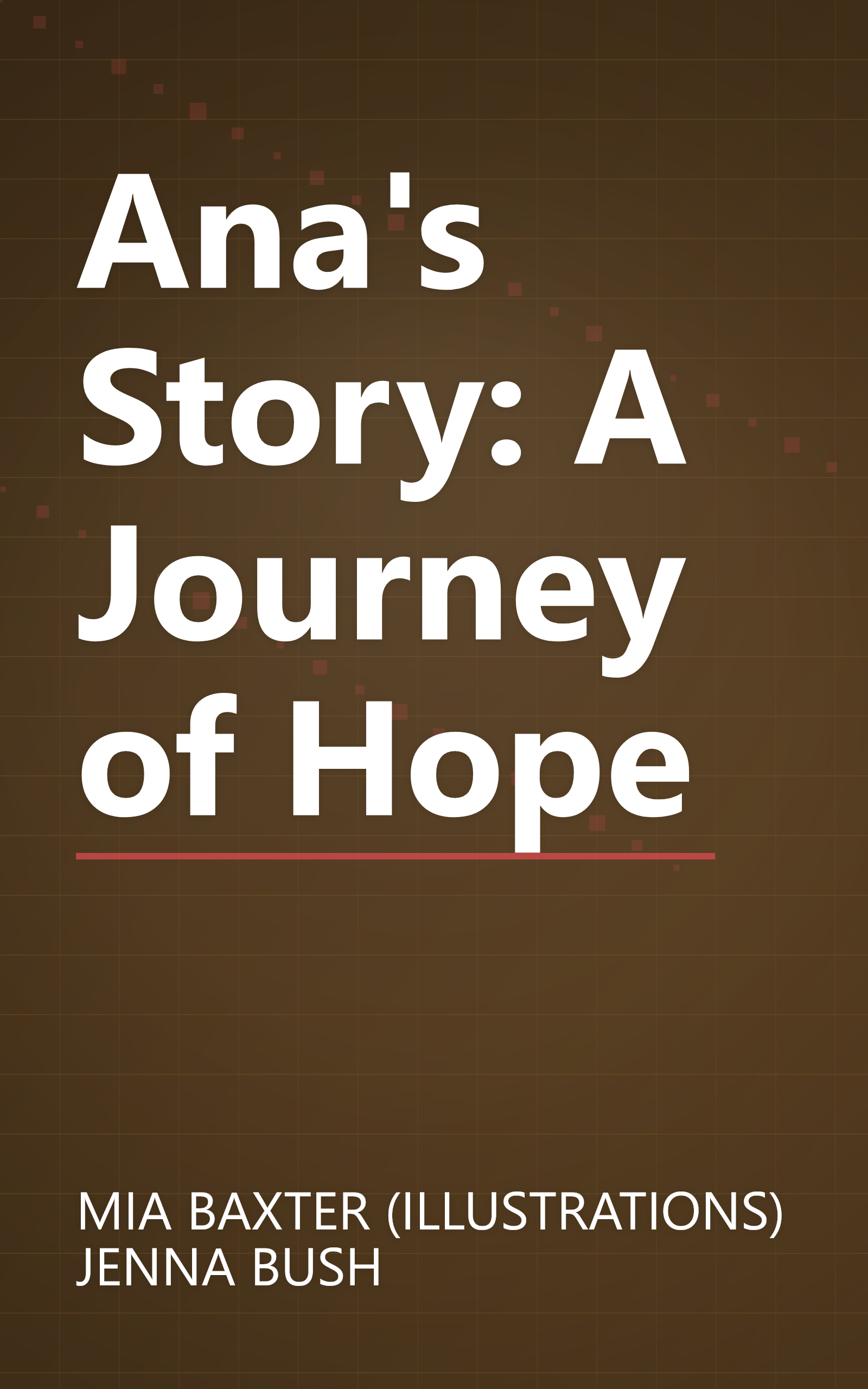 Ana's Story: A Journey of Hope book cover