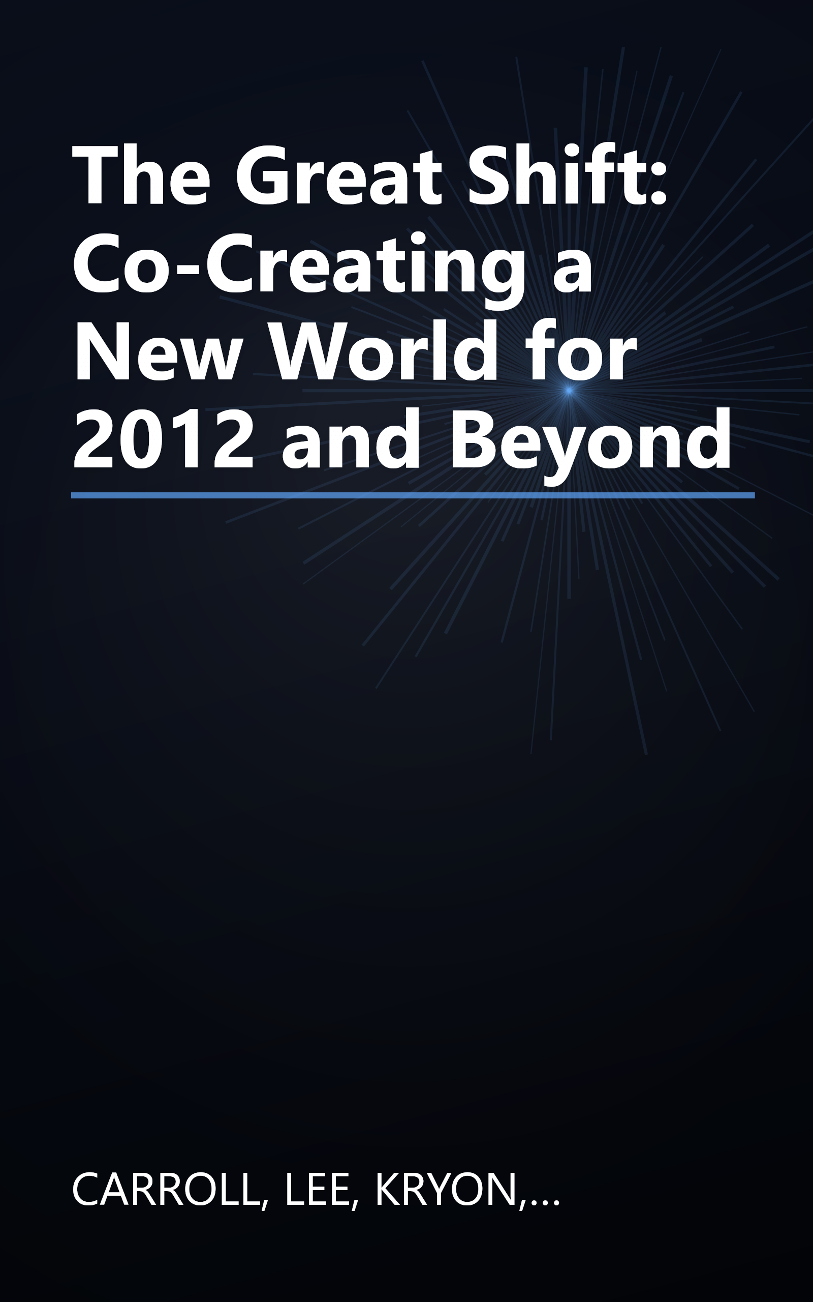 The Great Shift: Co-Creating a New World for 2012 and Beyond book cover