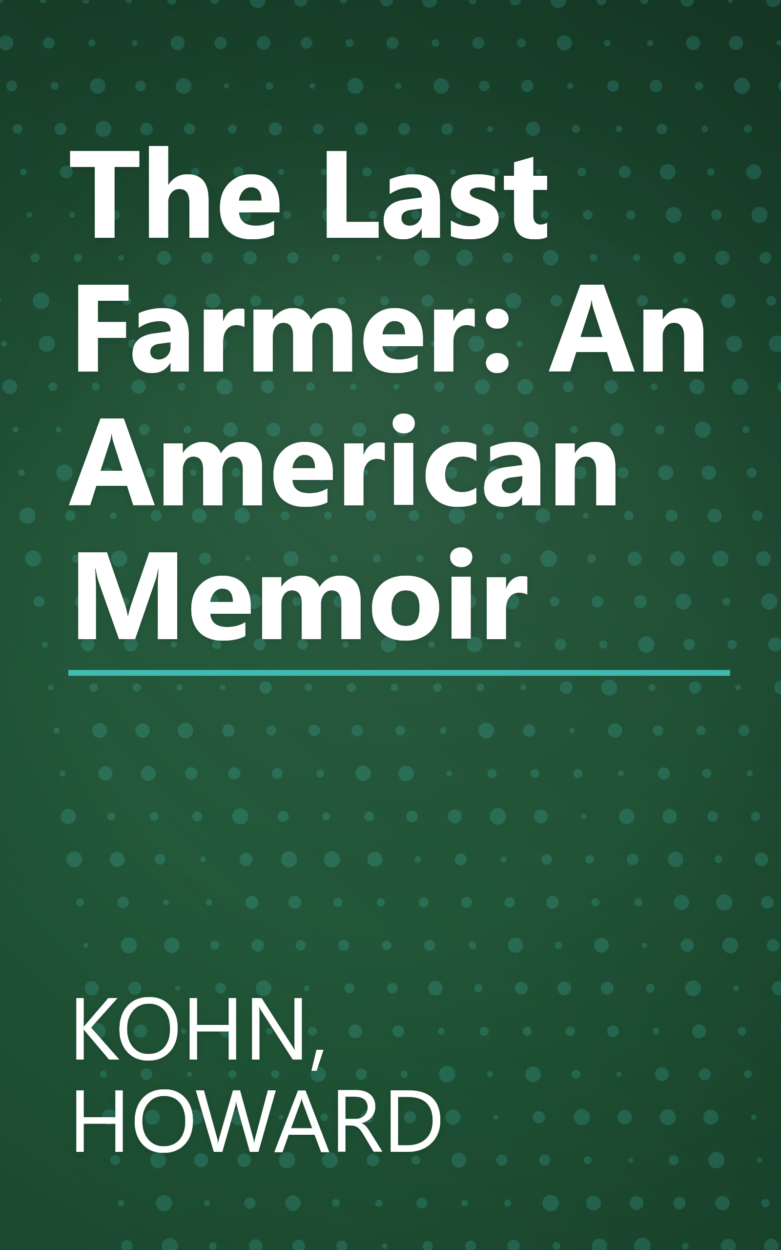 The Last Farmer: An American Memoir book cover