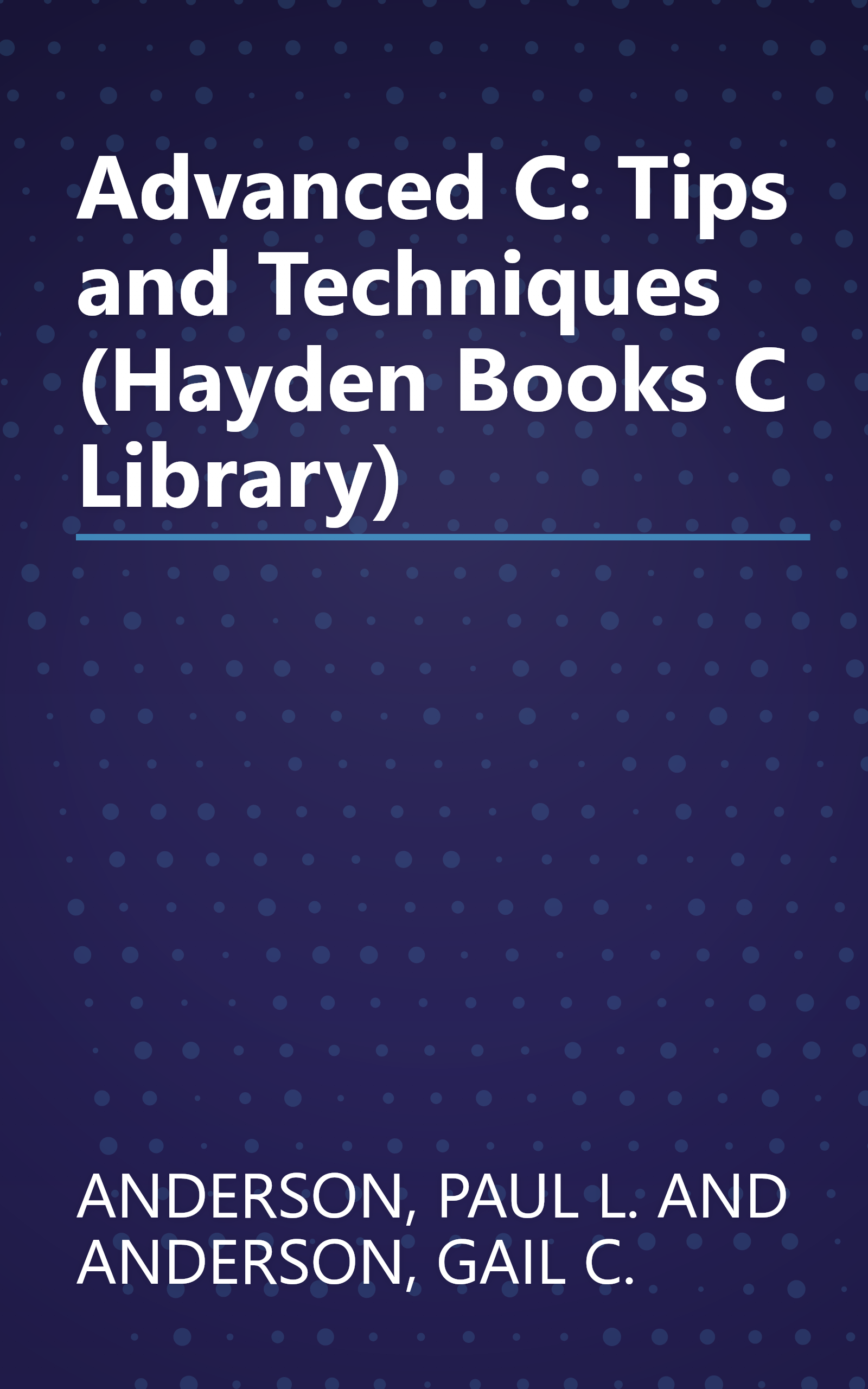 Advanced C: Tips and Techniques (Hayden Books C Library) book cover