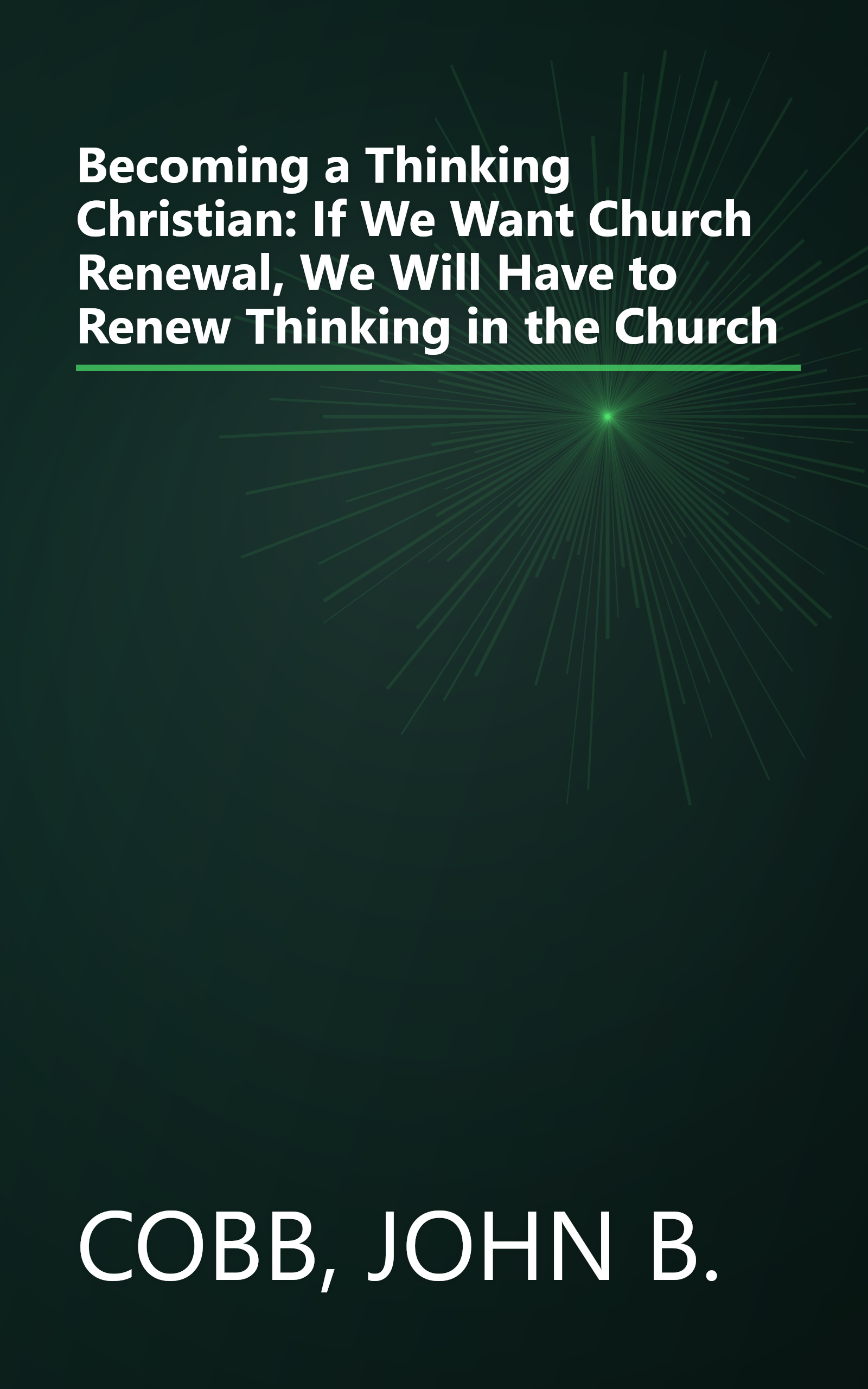 Becoming a Thinking Christian: If We Want Church Renewal, We Will Have to Renew Thinking in the Church book cover
