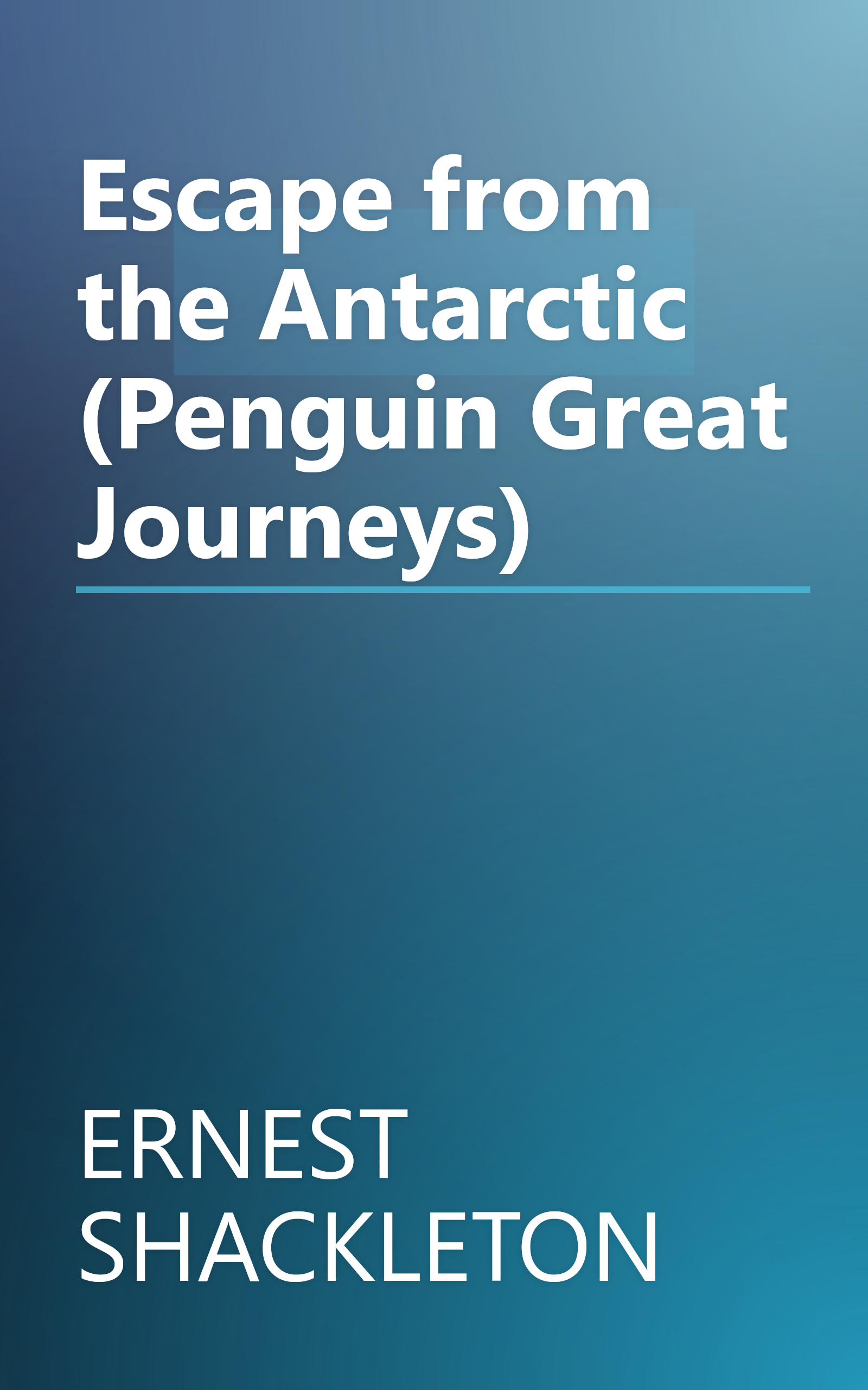 Escape from the Antarctic (Penguin Great Journeys) book cover