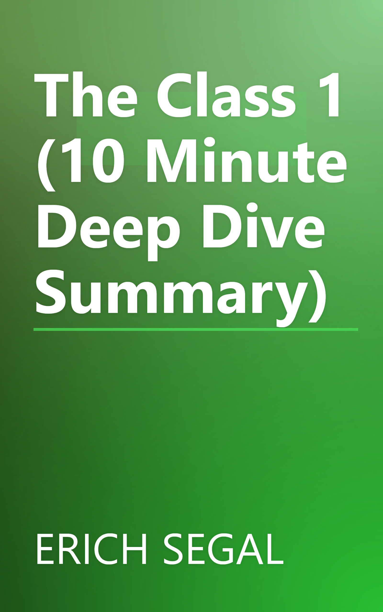 The Class 1 (10 Minute   Deep Dive Summary) book cover