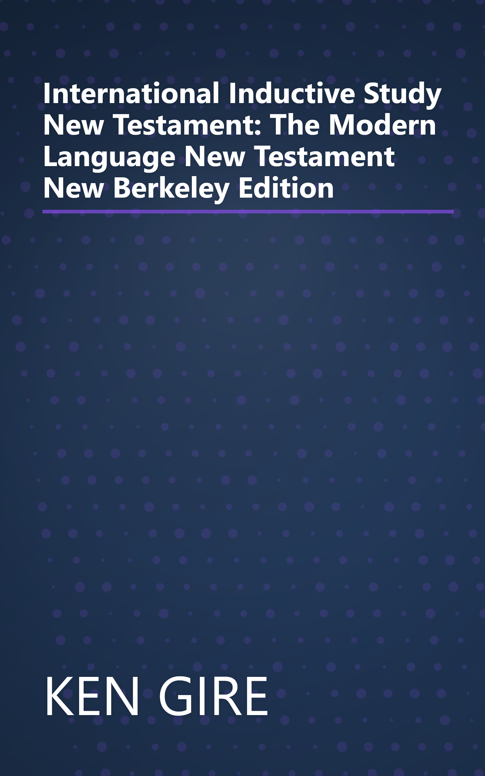 International Inductive Study New Testament: The Modern Language New Testament New Berkeley Edition book cover
