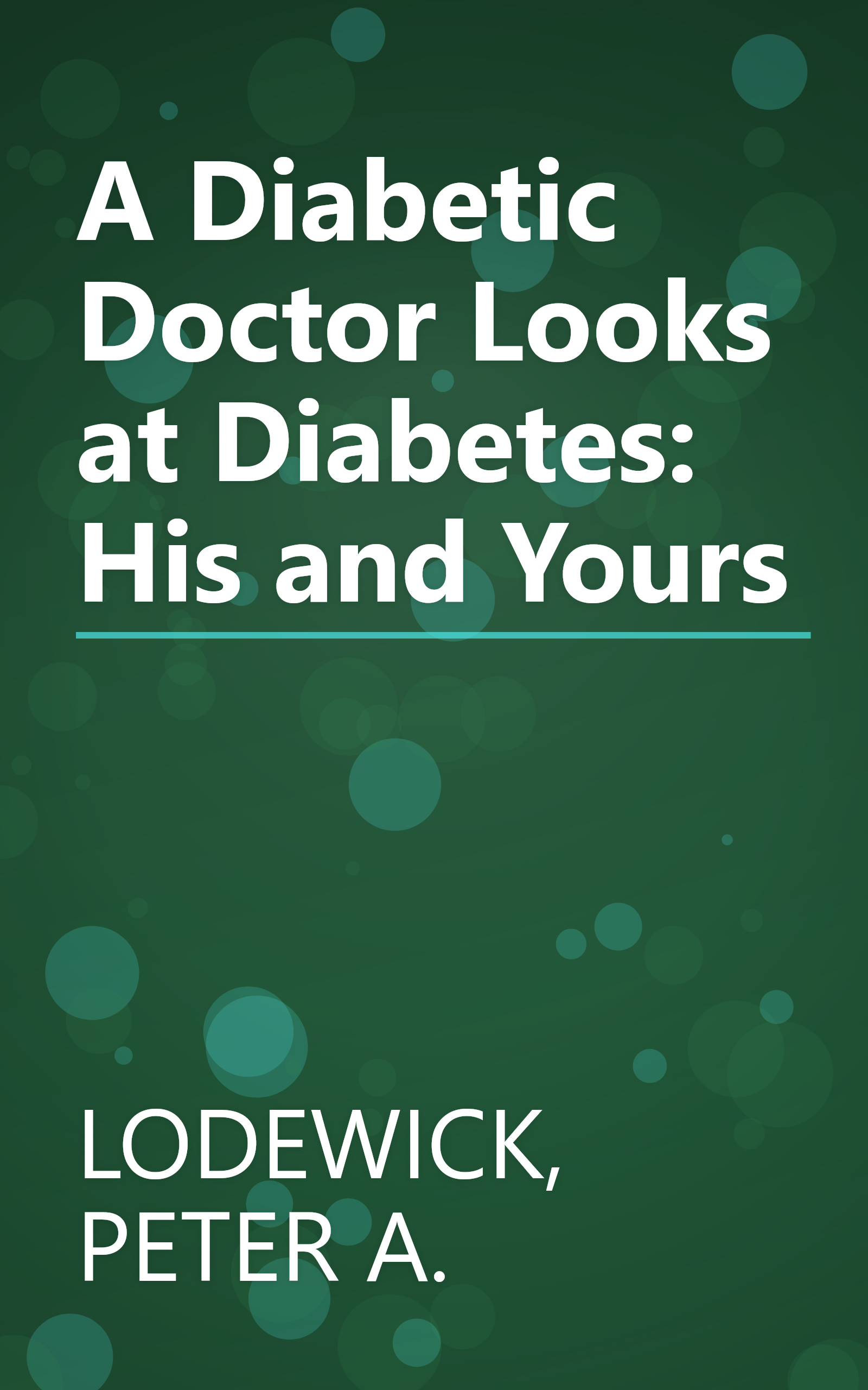 A Diabetic Doctor Looks at Diabetes: His and Yours book cover