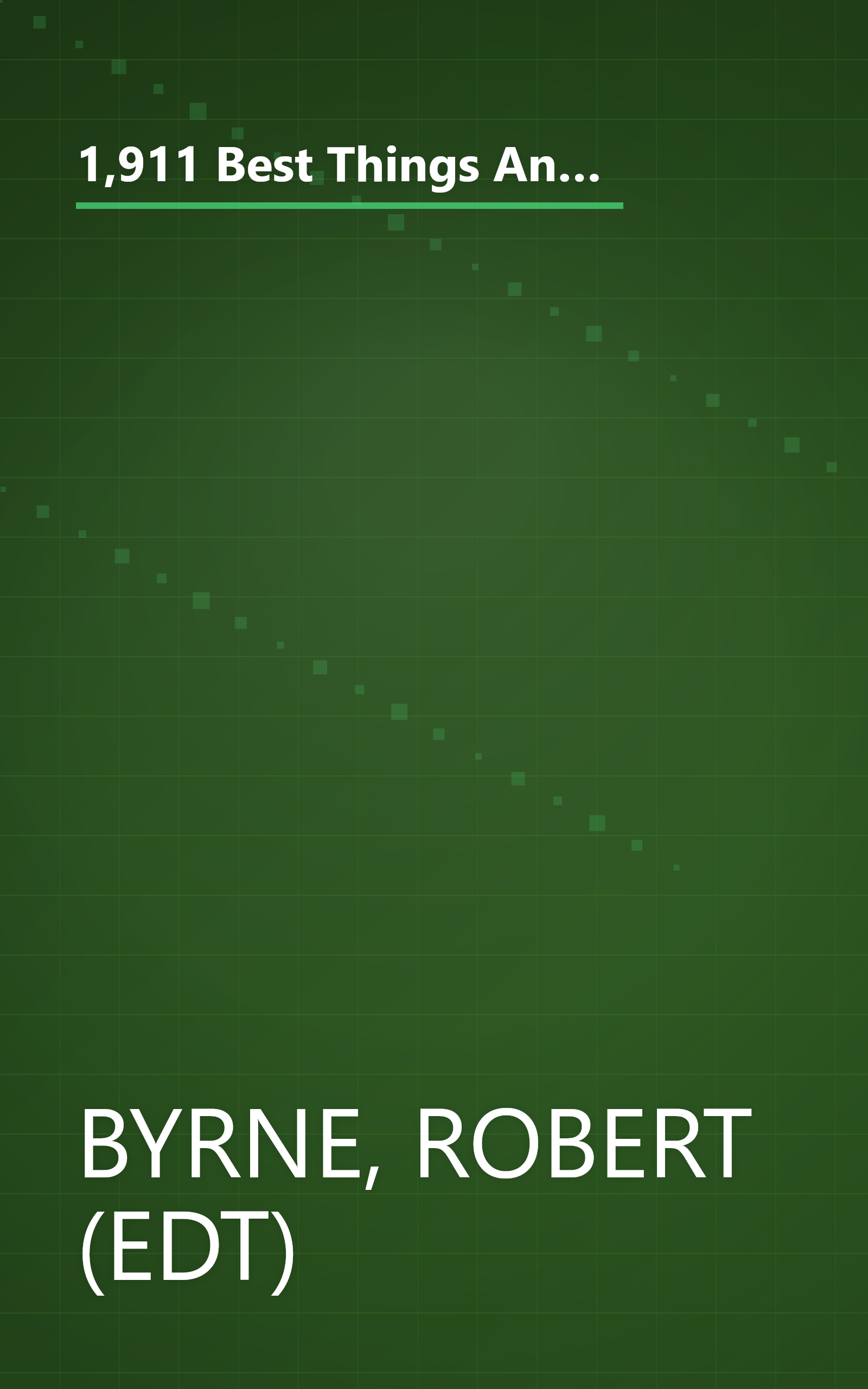 1,911 Best Things Anybody Ever Said: Cynics, Scholars, Comedians, Candidates, Reporters, Writers, Philosophers, and Just About Everyone Else Finally Have Their Say! book cover