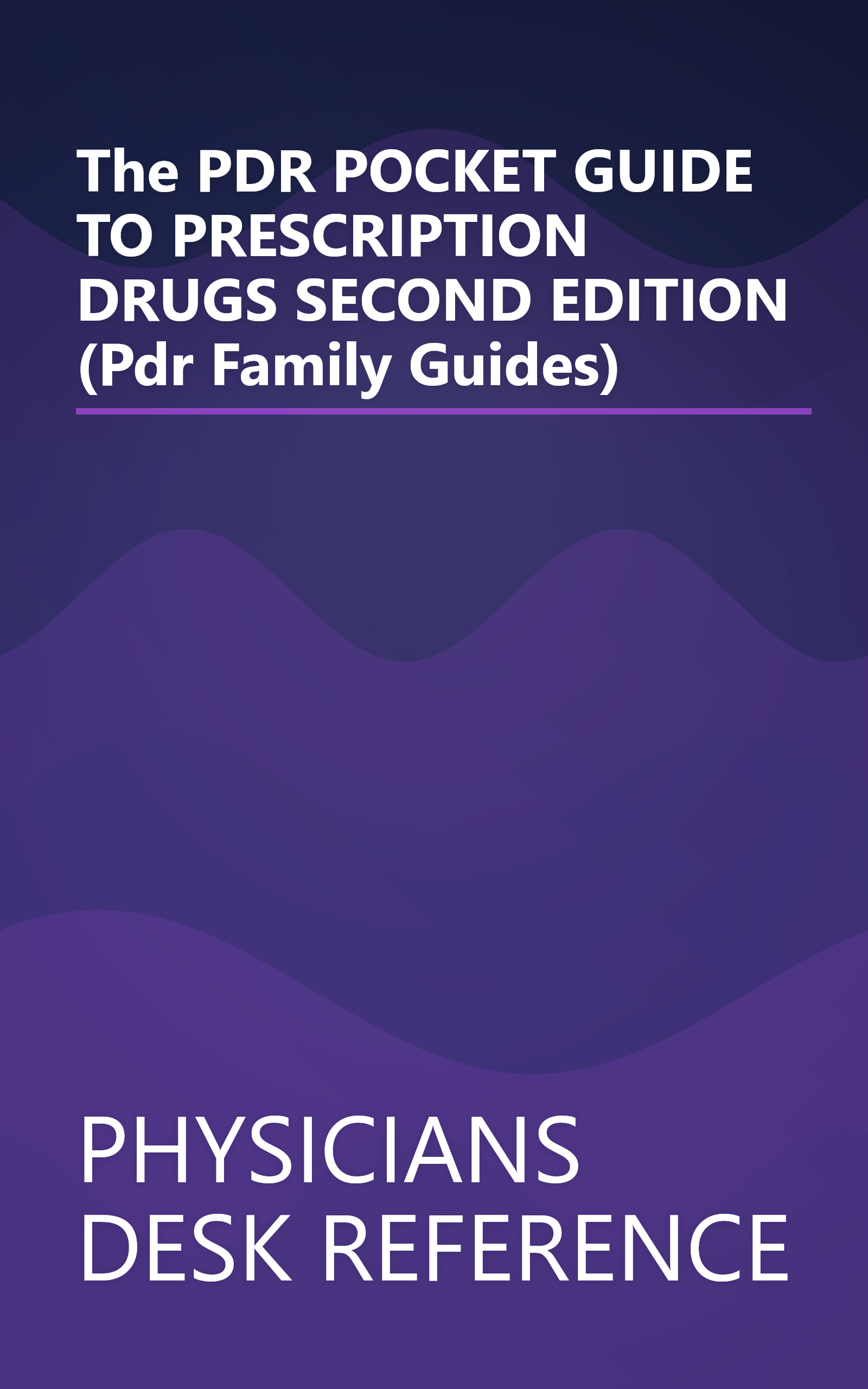 The PDR POCKET GUIDE TO PRESCRIPTION DRUGS SECOND EDITION (Pdr Family Guides) book cover
