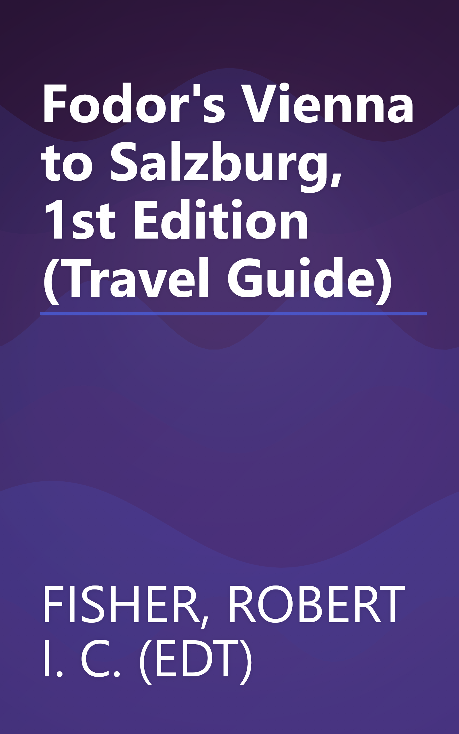 Fodor's Vienna to Salzburg, 1st Edition (Travel Guide) book cover