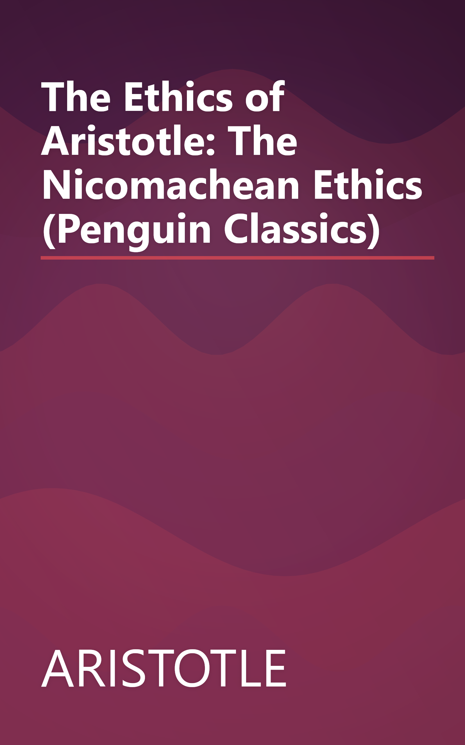 The Ethics of Aristotle: The Nicomachean Ethics (Penguin Classics) book cover