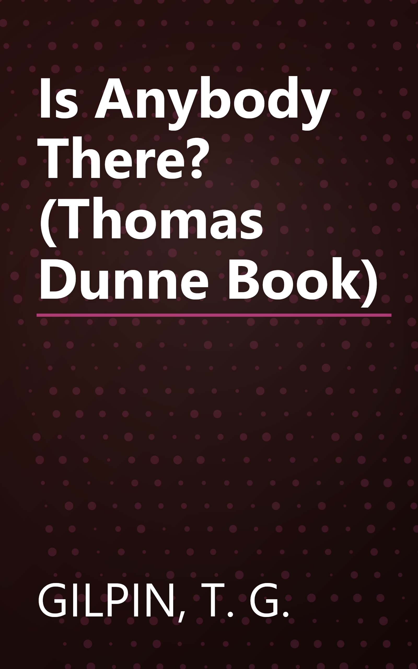 Is Anybody There? (Thomas Dunne Book) book cover