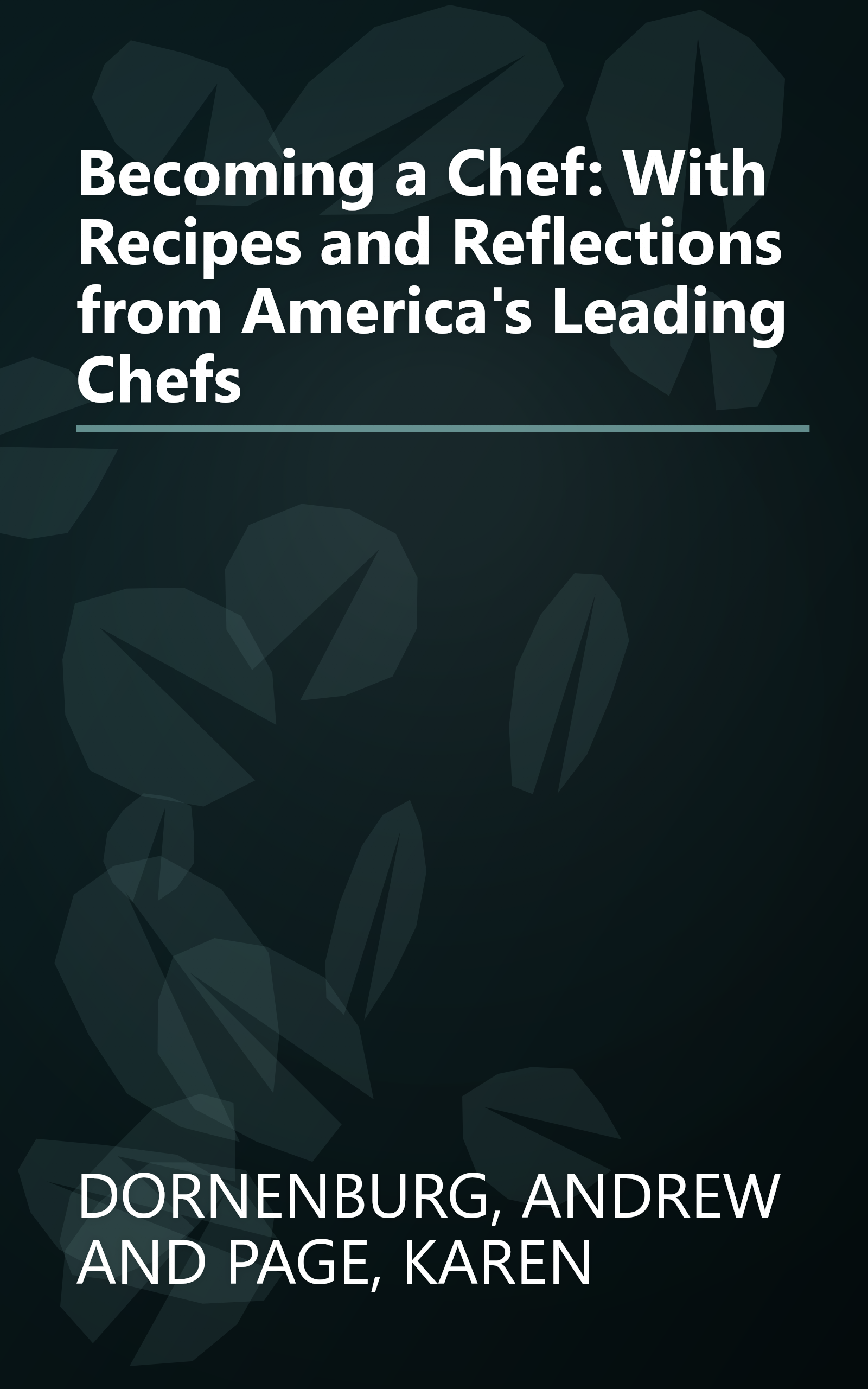 Becoming a Chef: With Recipes and Reflections from America's Leading Chefs book cover