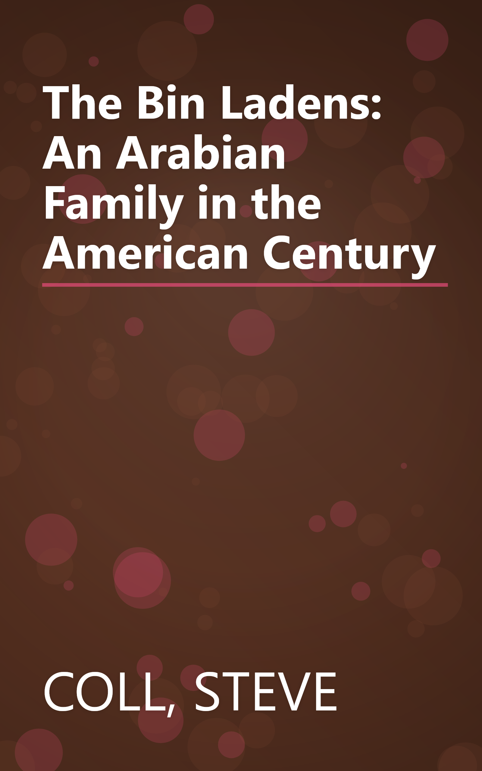 The Bin Ladens: An Arabian Family in the American Century book cover