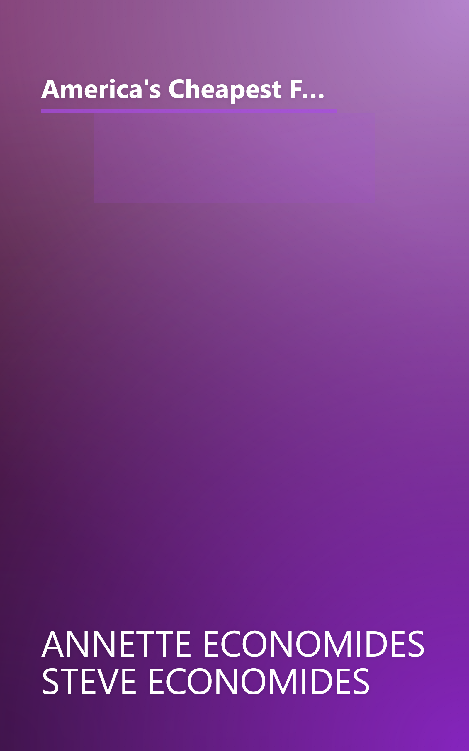 America's Cheapest Family Gets You Right on the Money: Your Guide to Living Better, Spending Less, and Cashing in on Your Dreams book cover