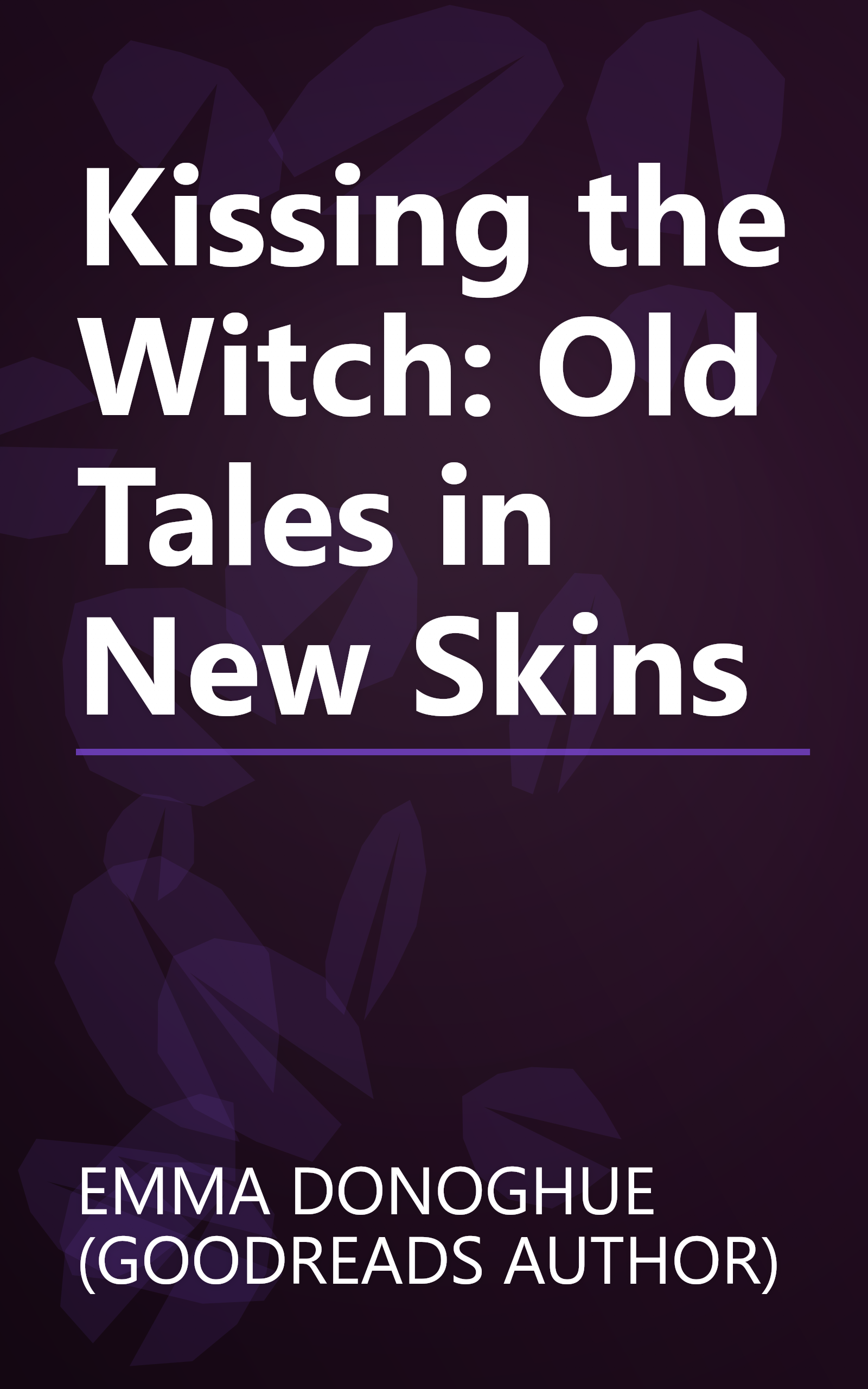 Kissing the Witch: Old Tales in New Skins book cover