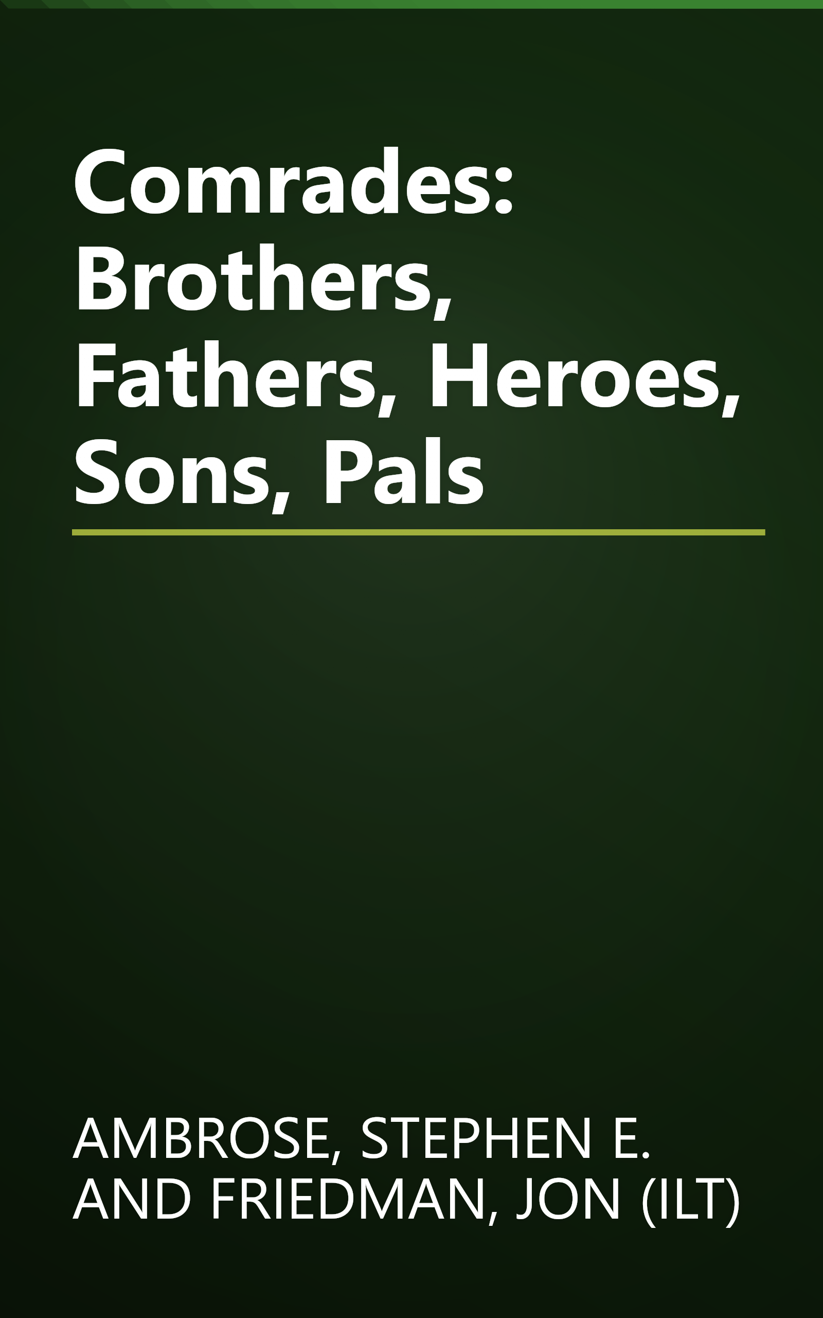 Comrades: Brothers, Fathers, Heroes, Sons, Pals book cover