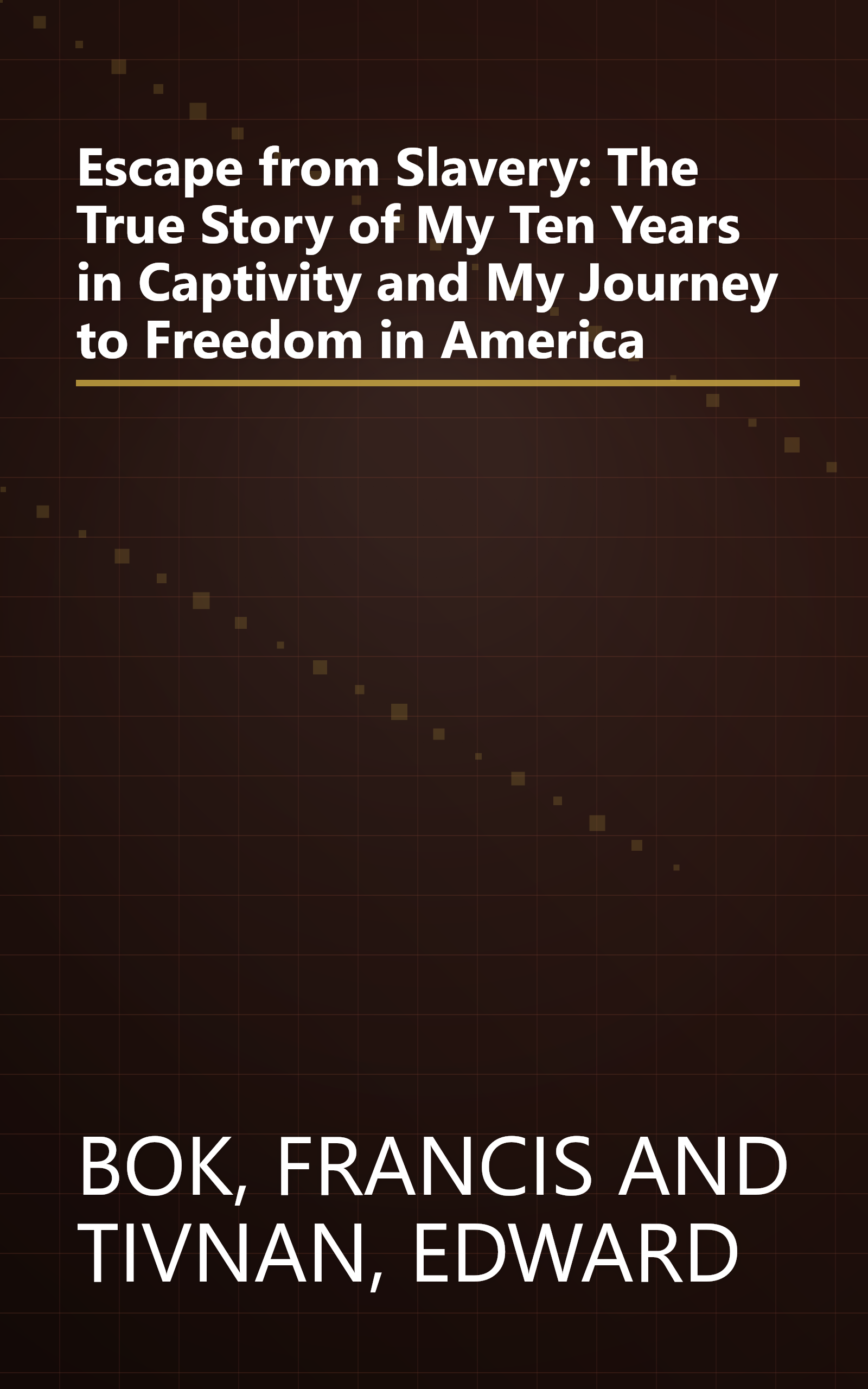 Escape from Slavery: The True Story of My Ten Years in Captivity and My Journey to Freedom in America book cover