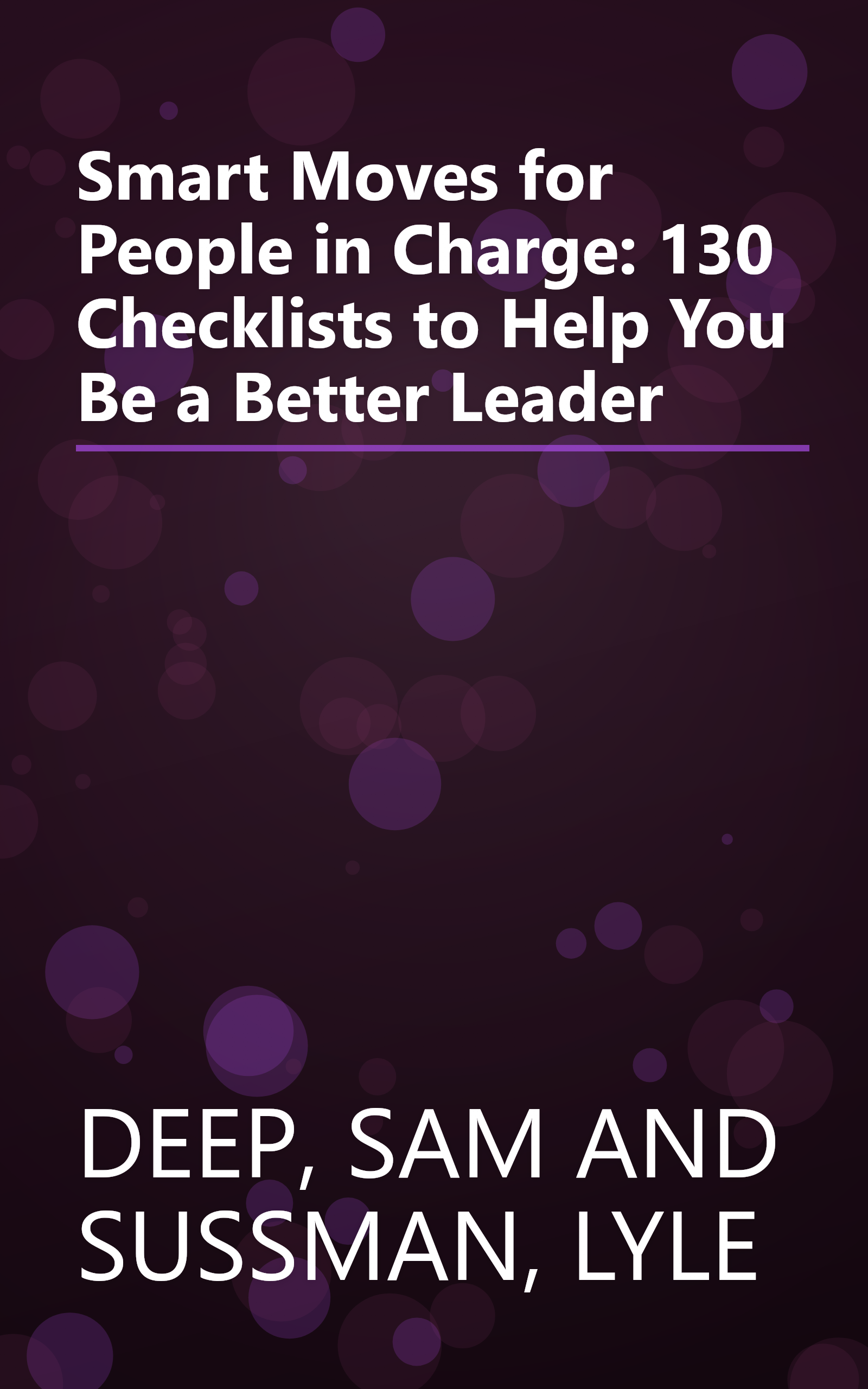 Smart Moves for People in Charge: 130 Checklists to Help You Be a Better Leader book cover