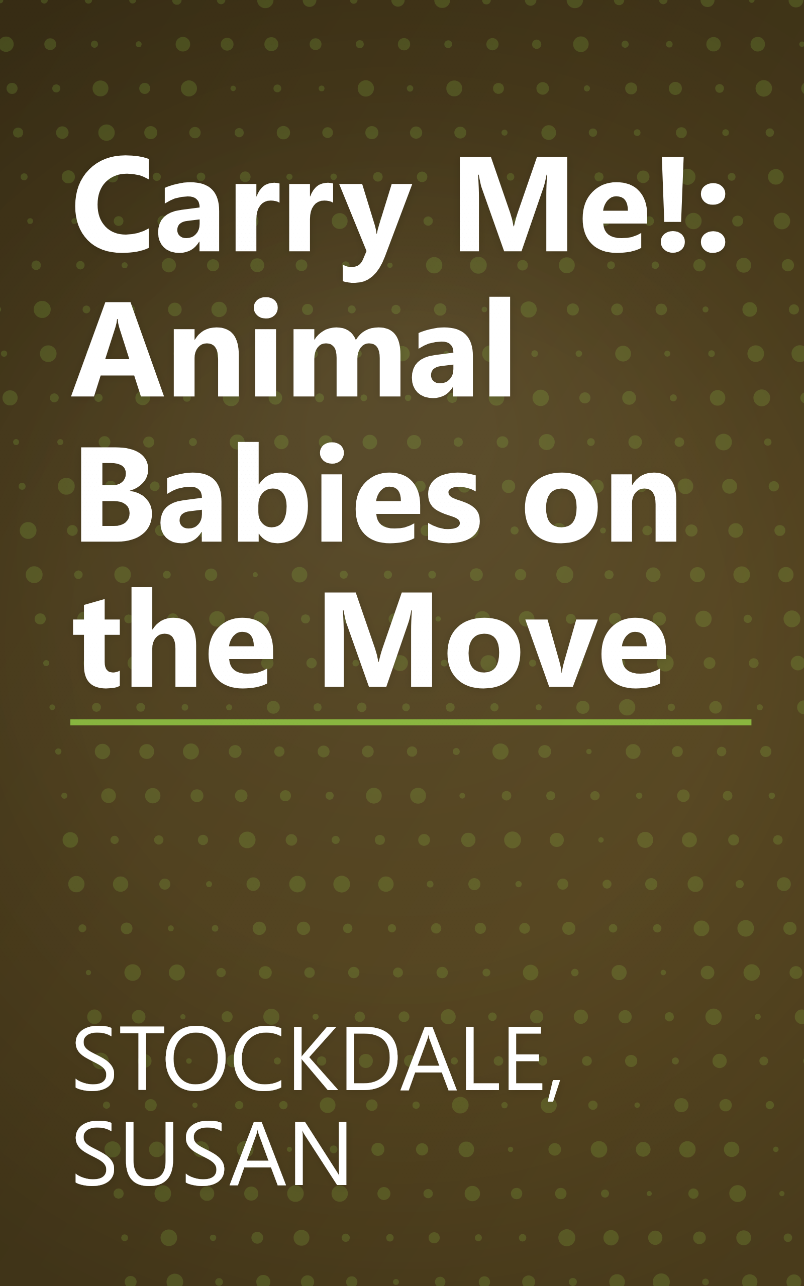 Carry Me!: Animal Babies on the Move book cover