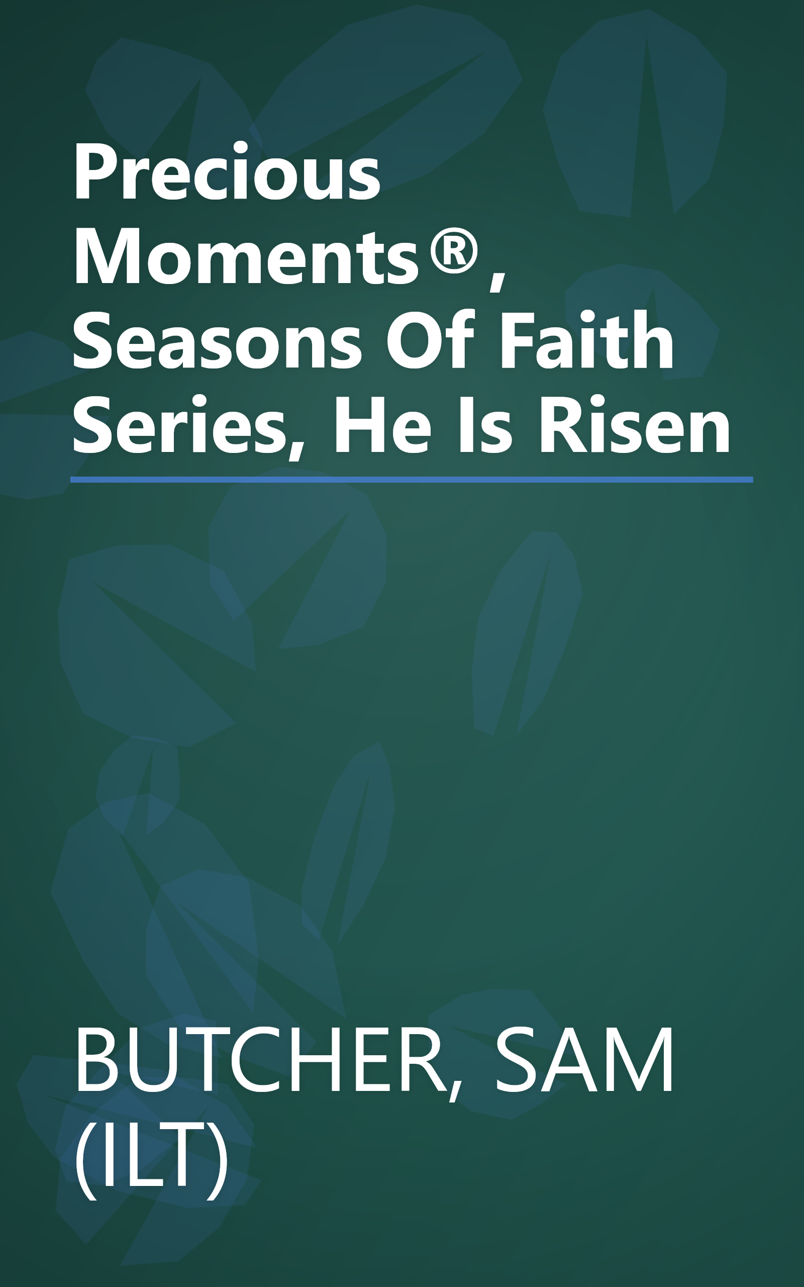 Precious Moments®, Seasons Of Faith Series, He Is Risen book cover
