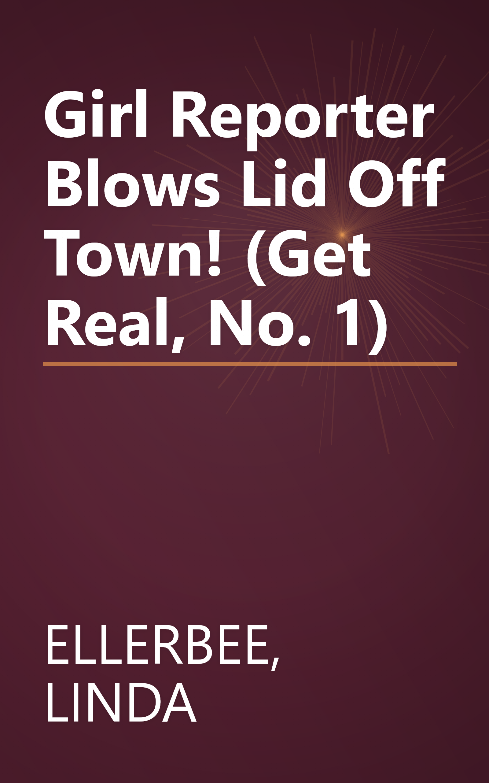 Girl Reporter Blows Lid Off Town! (Get Real, No. 1) book cover