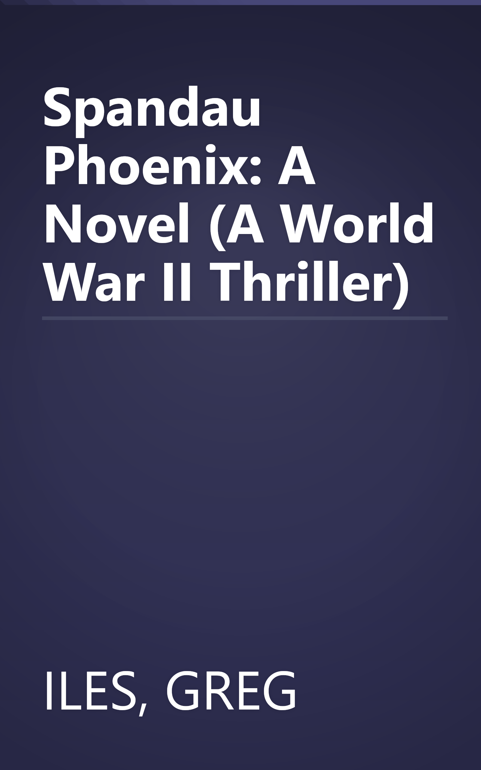 Spandau Phoenix: A Novel (A World War II Thriller) book cover