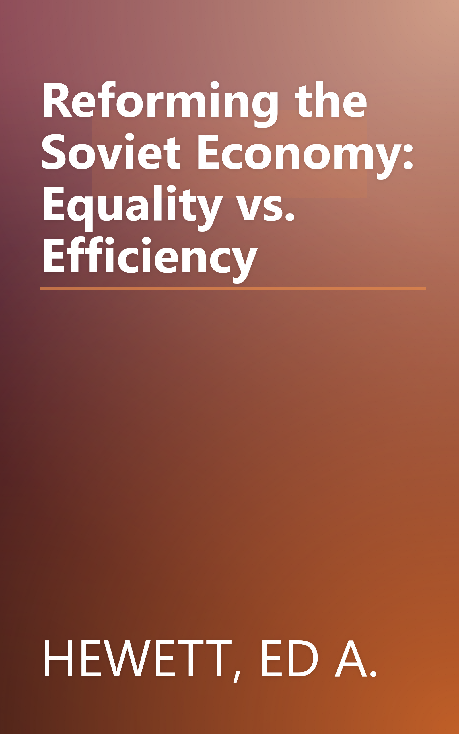 Reforming the Soviet Economy: Equality vs. Efficiency book cover