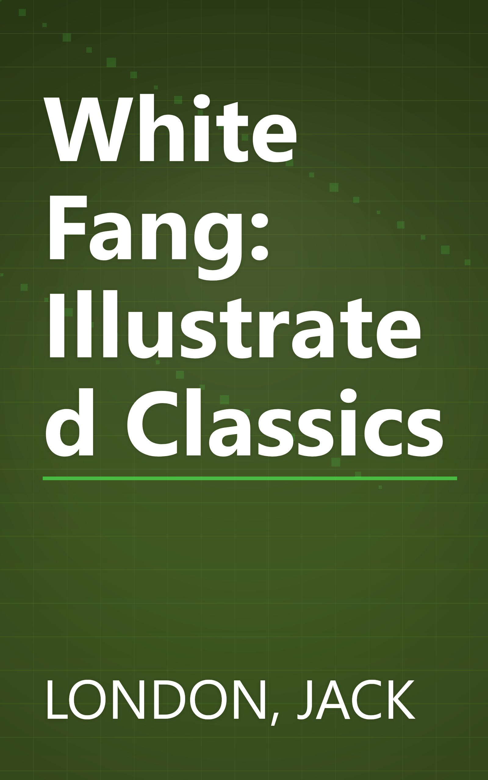 White Fang: Illustrated Classics book cover