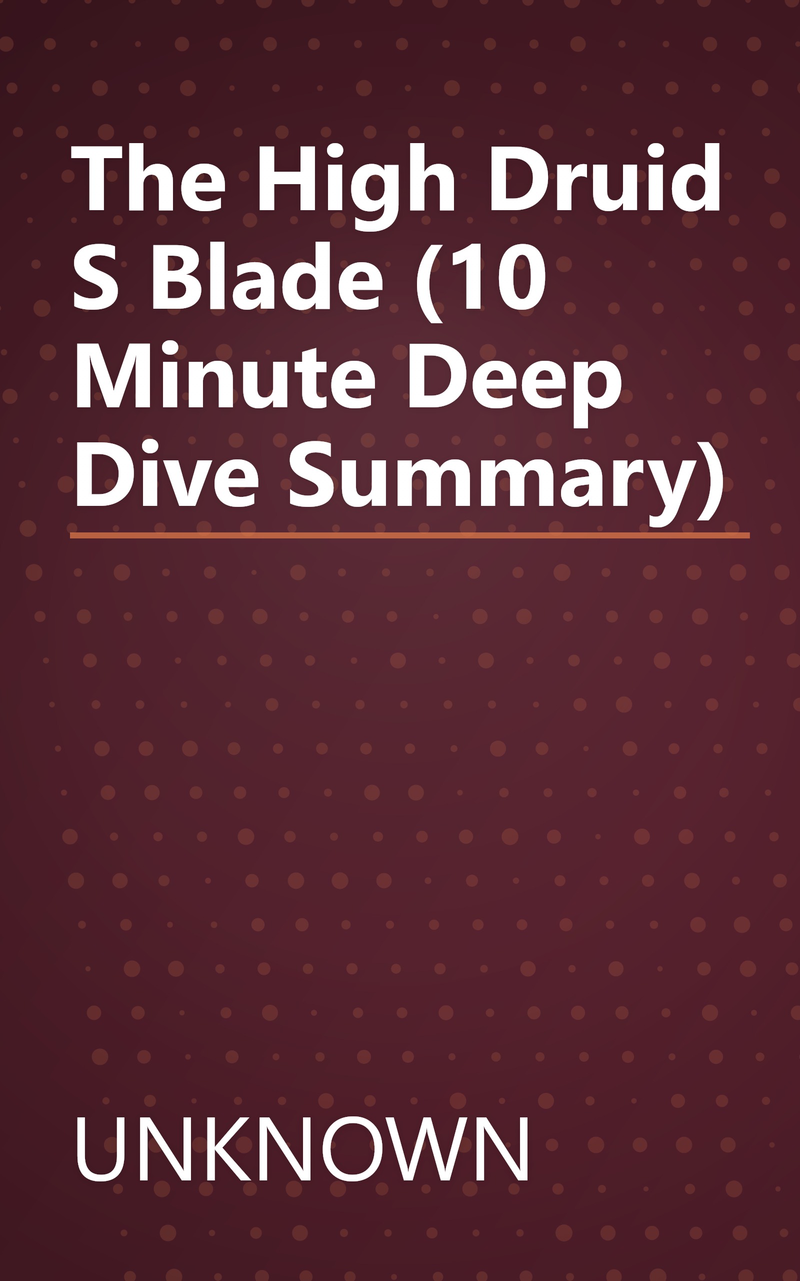 The High Druid S Blade (10 Minute   Deep Dive Summary) book cover